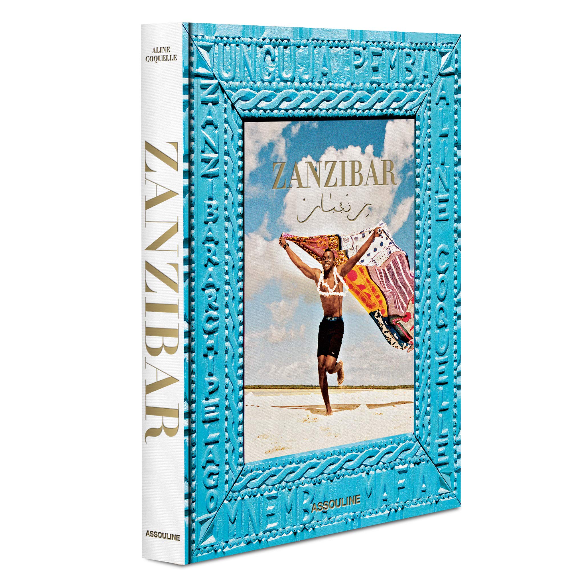 Zanzibar - Assouline Coffee Table Book by Aline Coquelle | Goodreads
