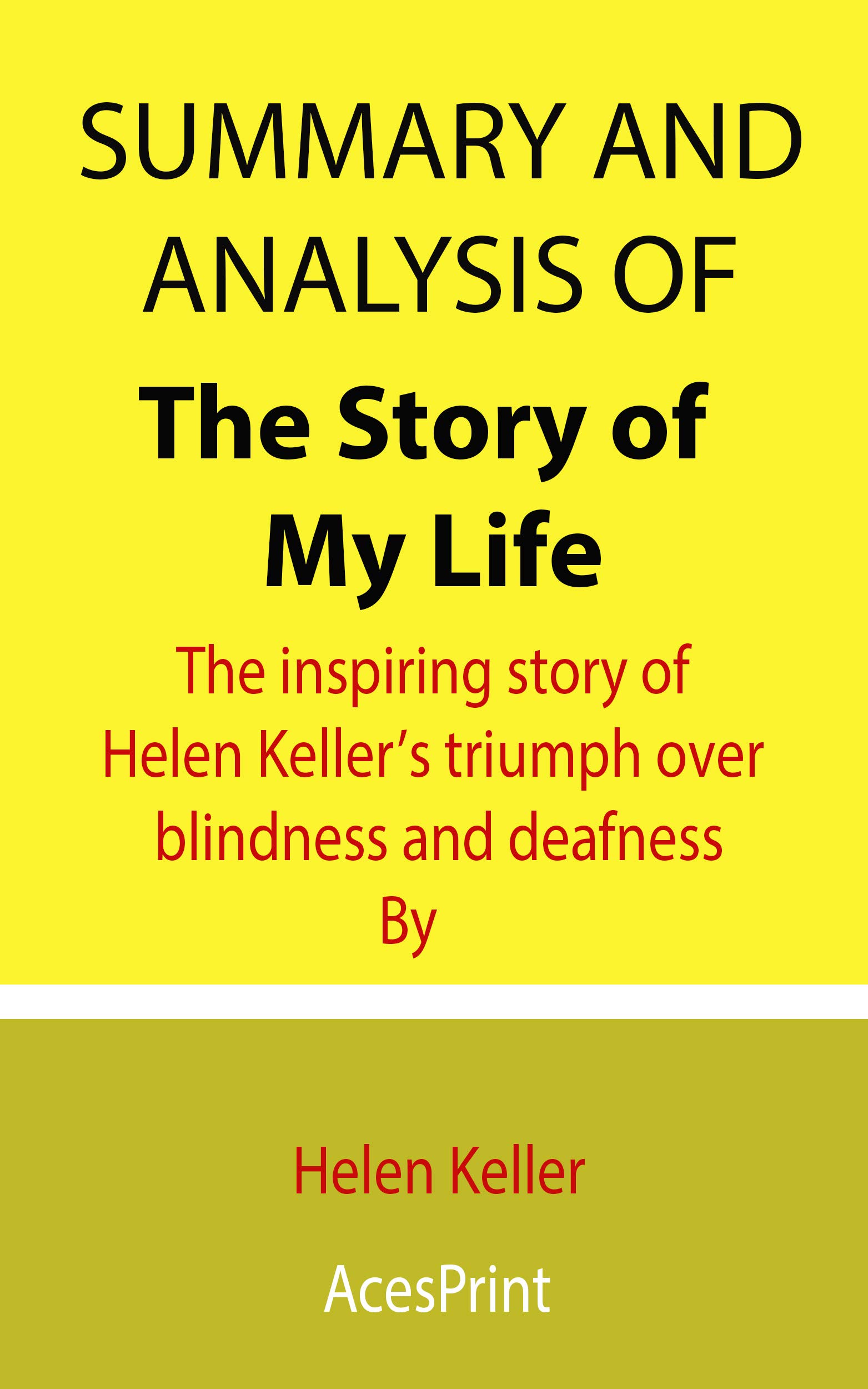 Summary and Analysis of The Story of My Life: The inspiring story of ...