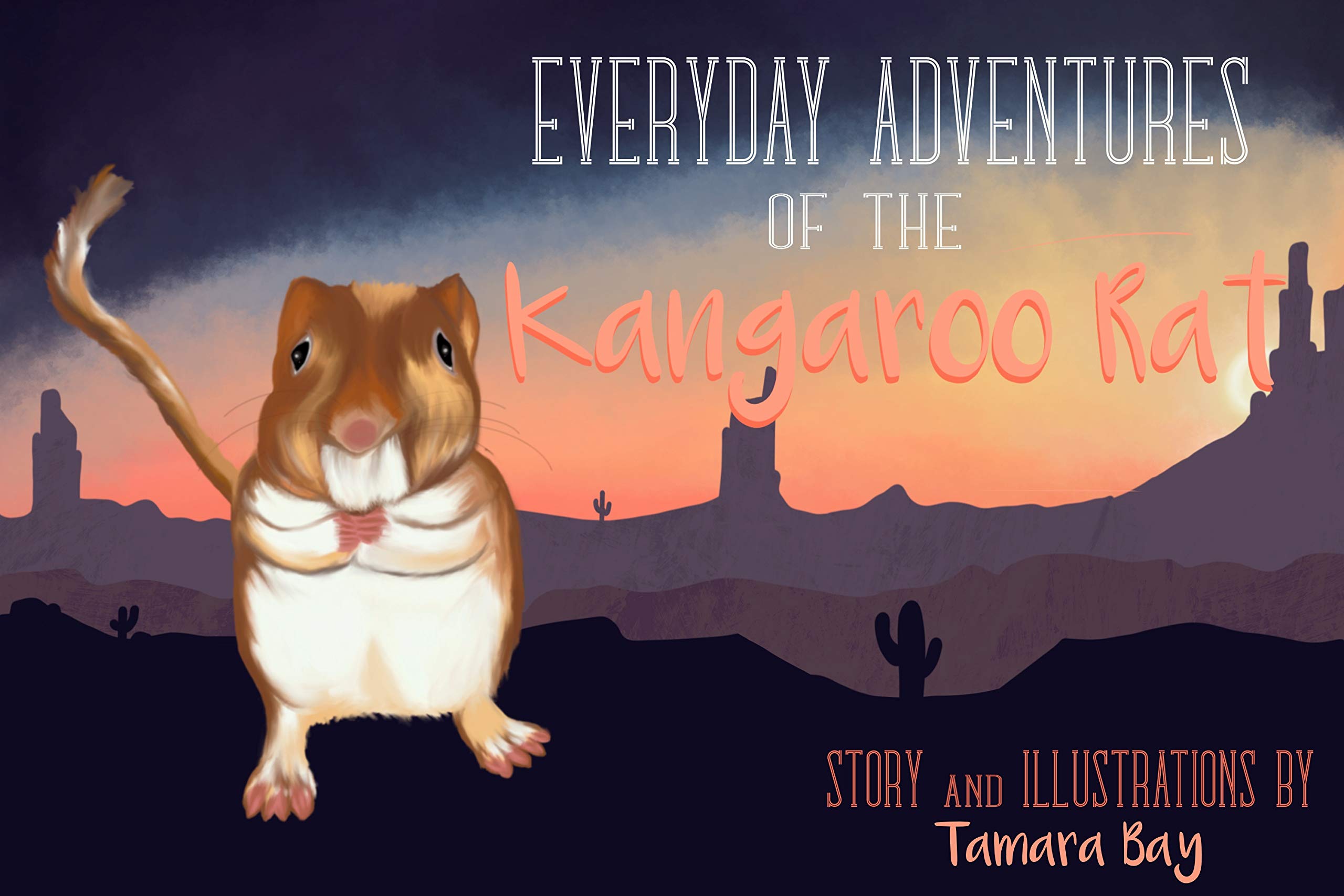 Everyday Adventures of the Kangaroo Rat by Tamara Bay | Goodreads