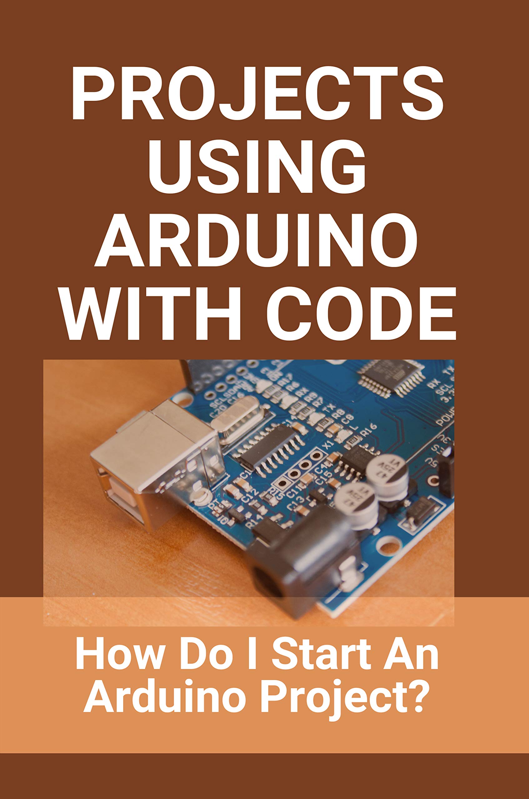 projects-using-arduino-with-code-how-do-i-start-an-arduino-project