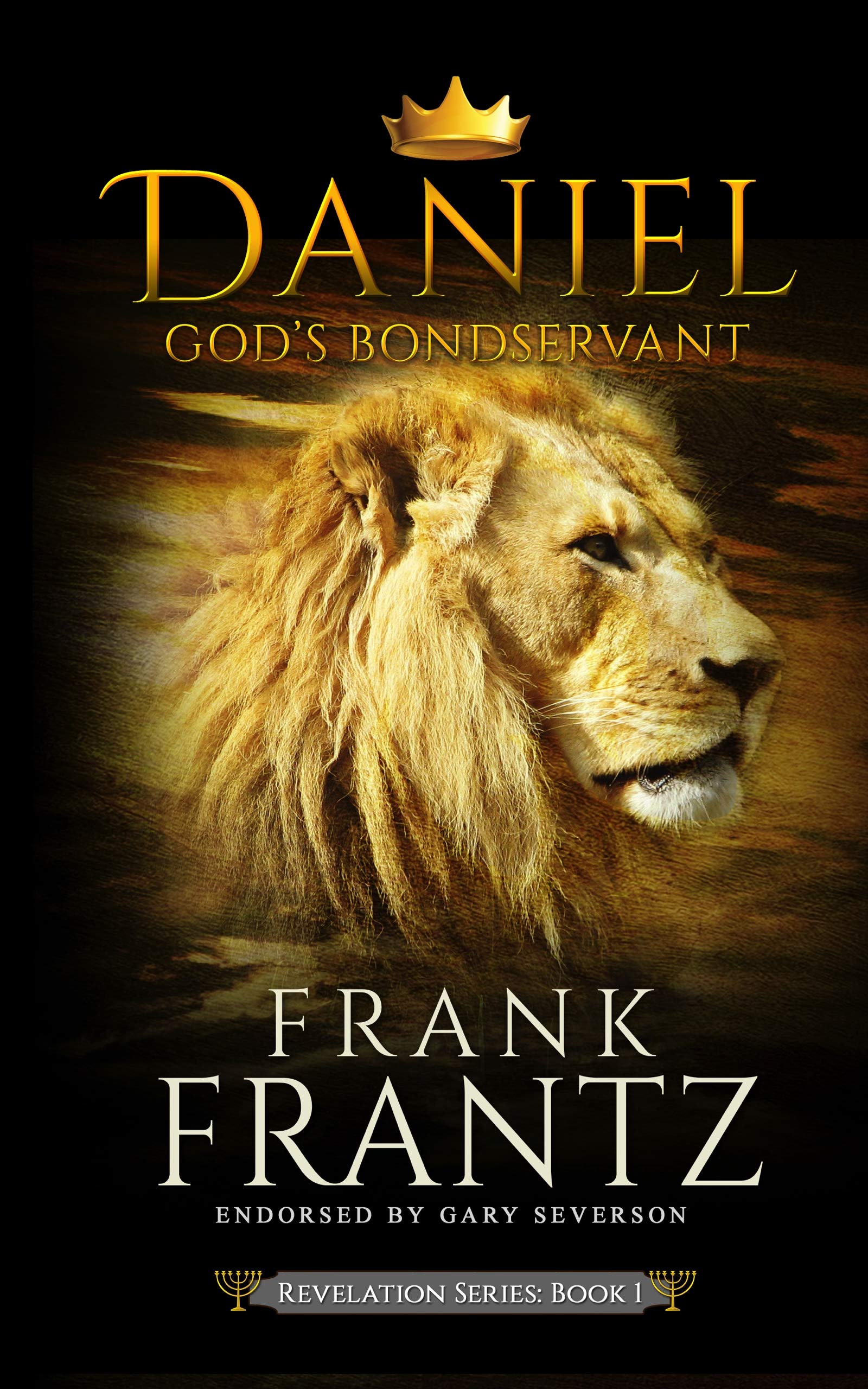 Daniel God’s Bondservant (Revelation Series Book 1) by Frank Frantz ...