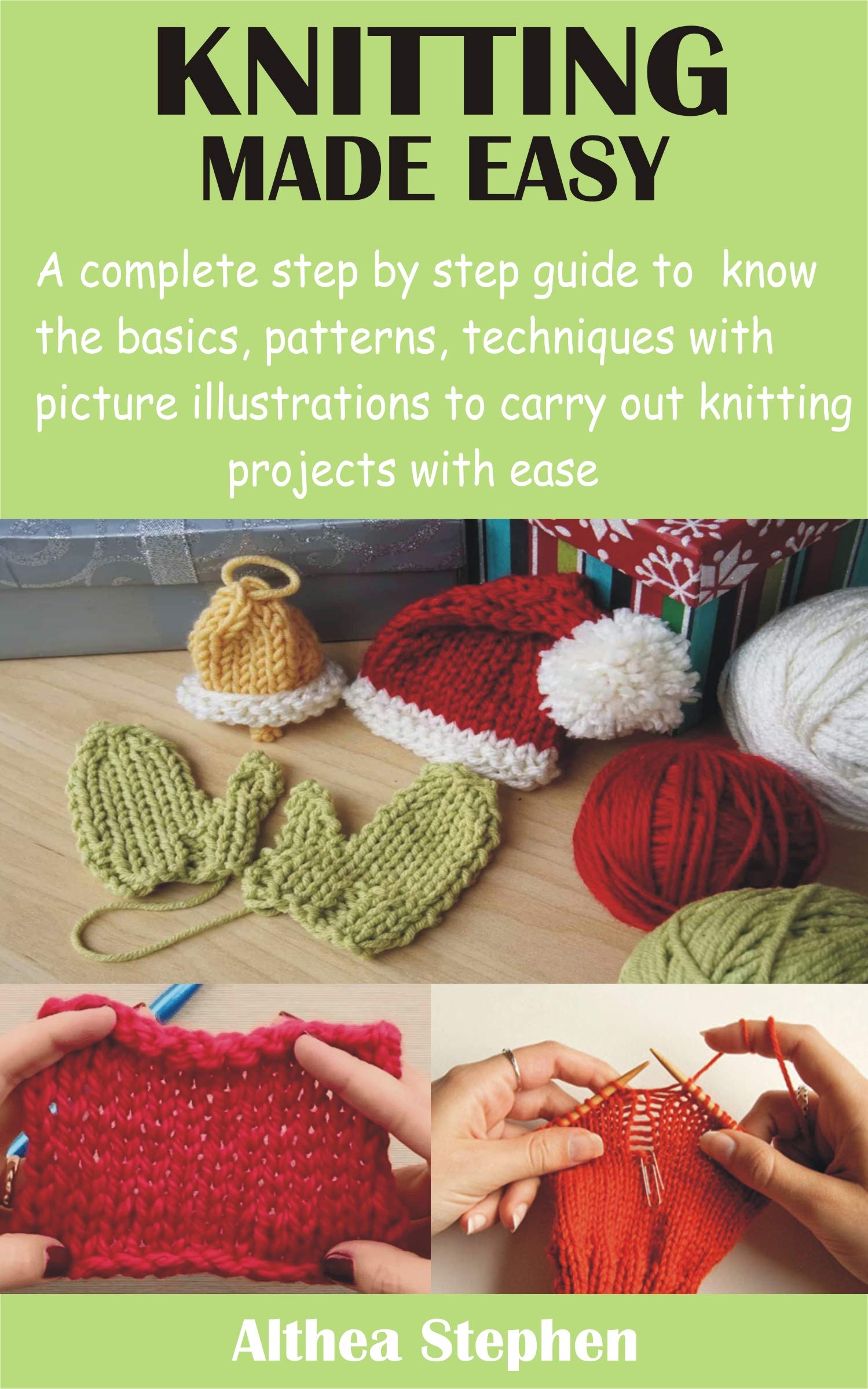 KNITTING MADE EASY: A Complete step by step guide to know the basics ...