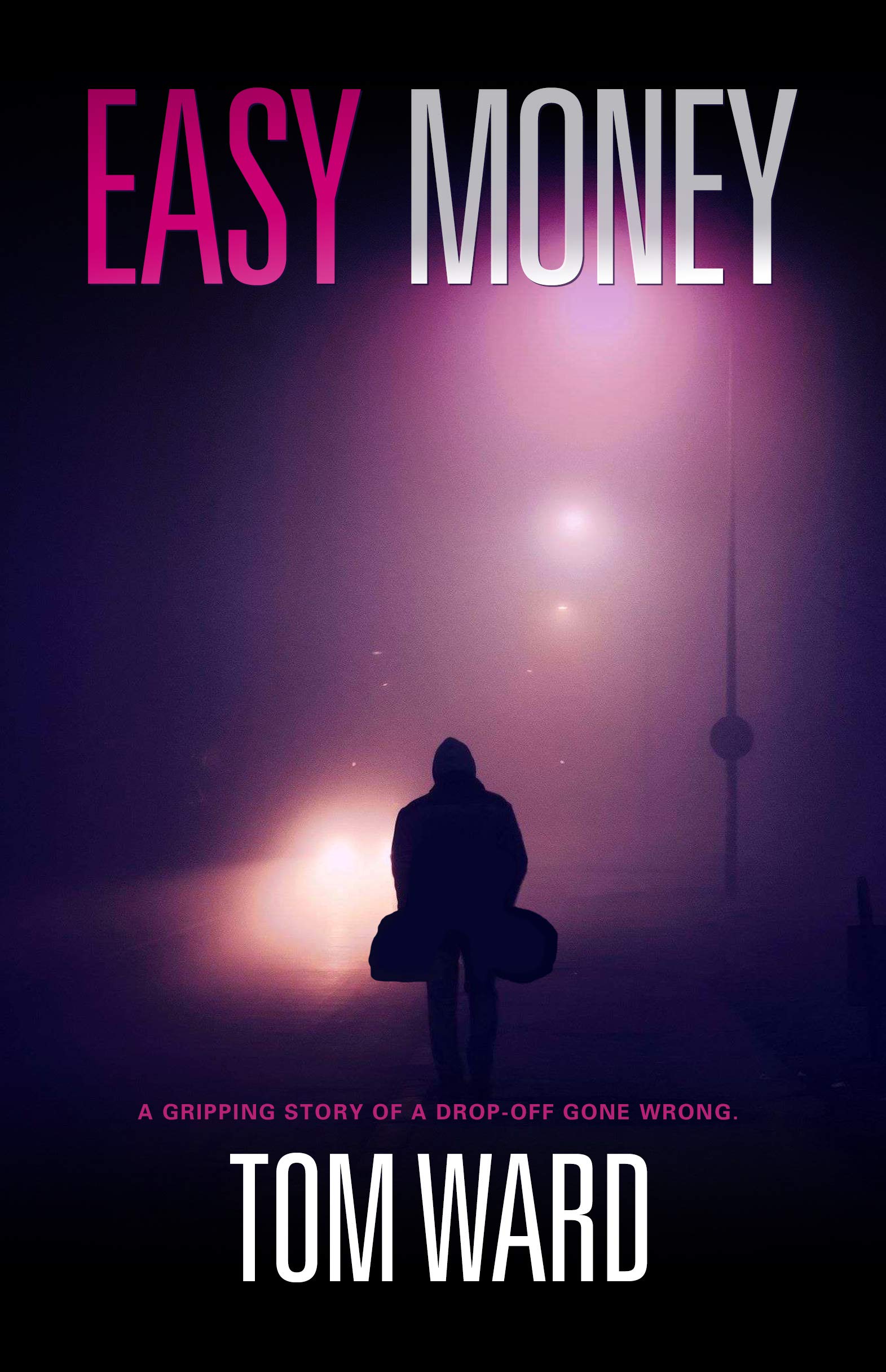 Easy Money: In their world, there are always consequences by Tom Ward ...