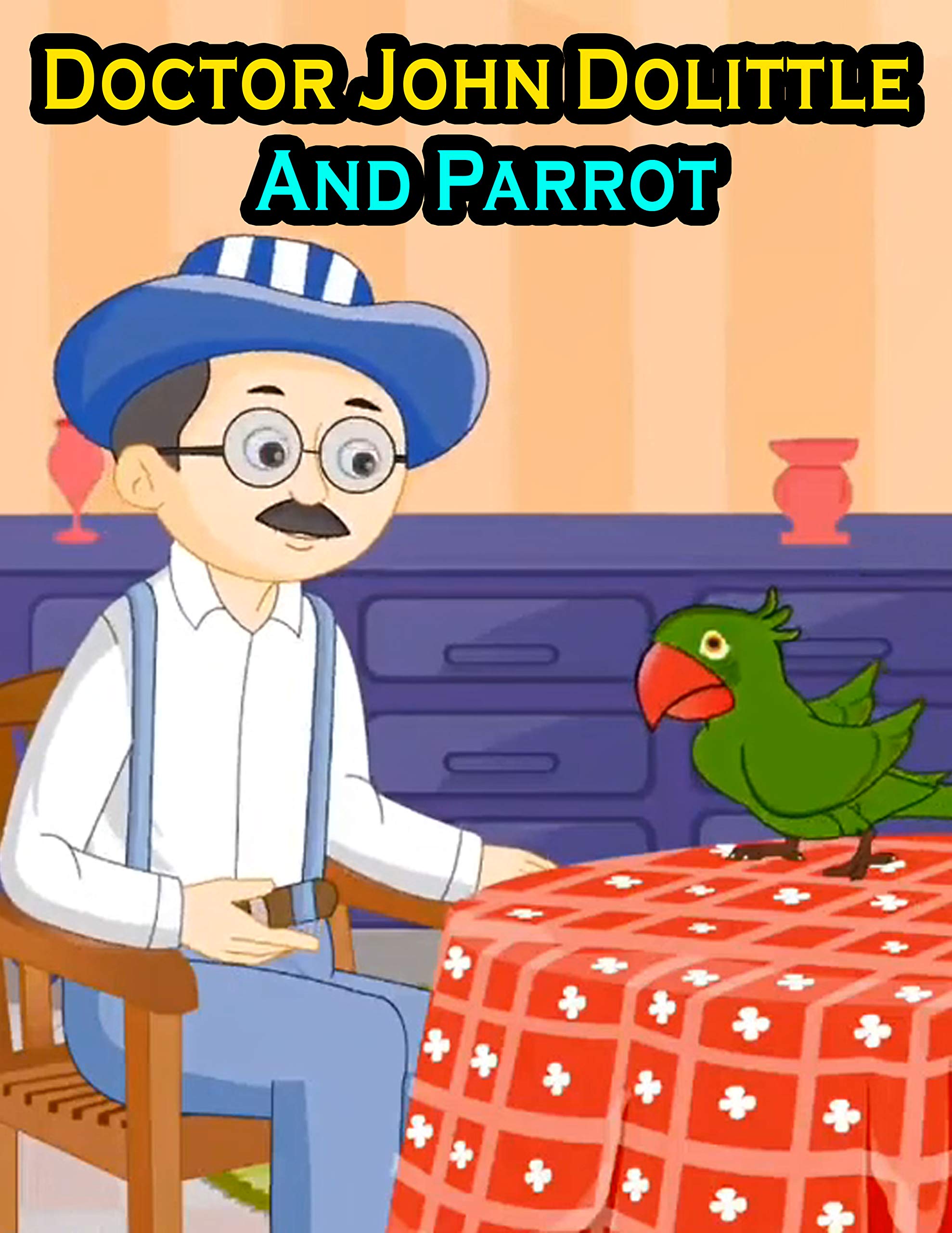 Story Of Doctor John Dolittle And Parrot: Bedtime stories For Kids ...
