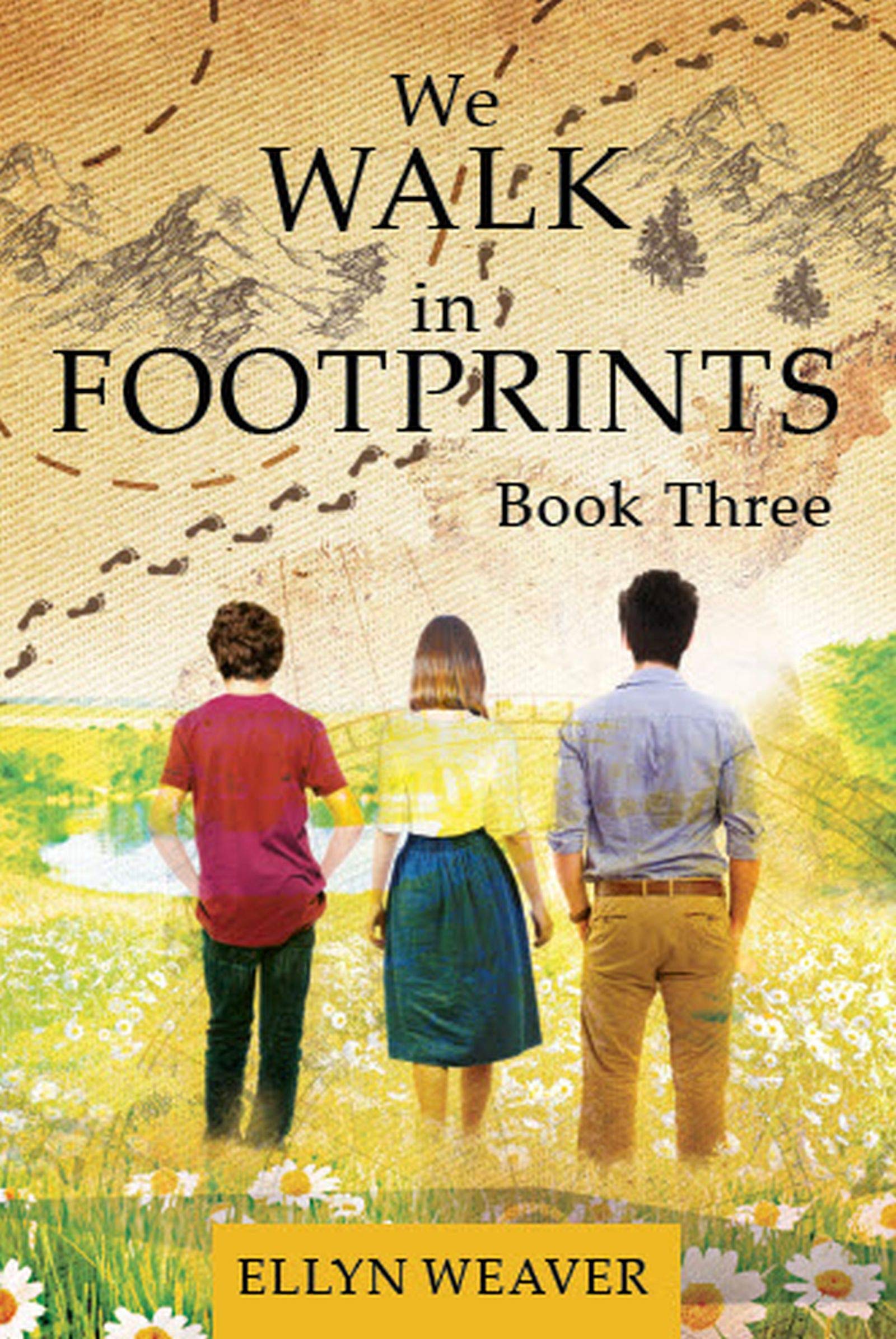 We WALK in FOOTPRINTS Book Three by Ellyn Weaver | Goodreads