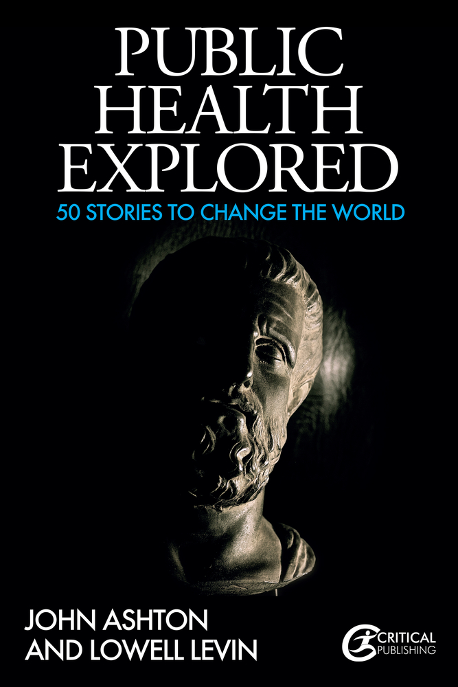 Public Health Explored: 50 Stories to Change the World by John R ...