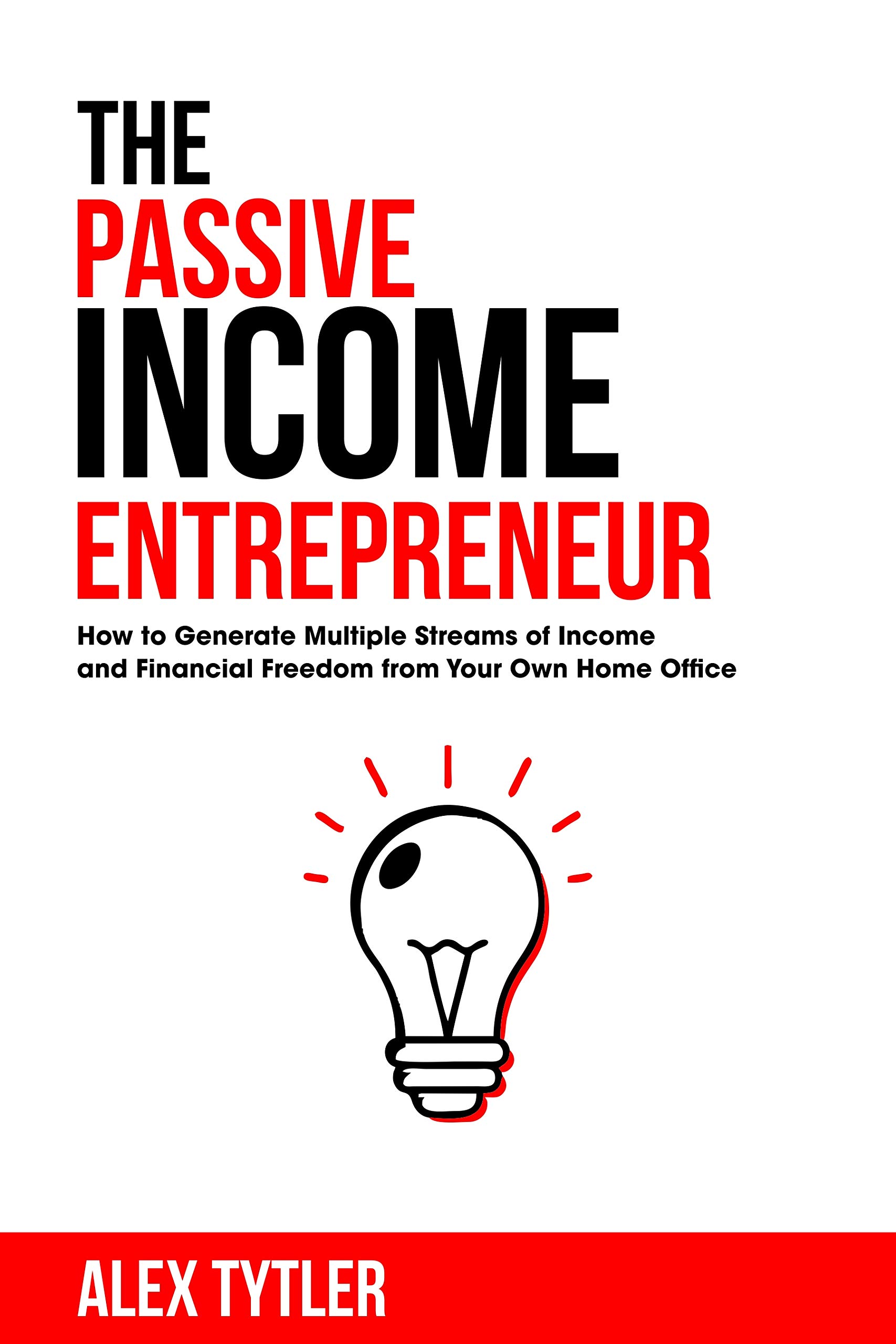 The Passive Income Entrepreneur: How to Generate Multiple Streams of ...