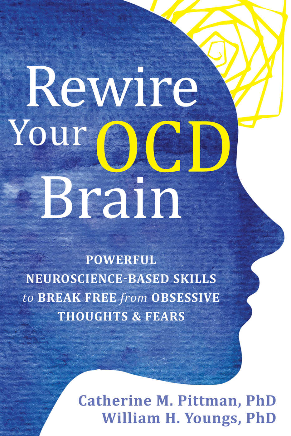 Rewire Your OCD Brain: Powerful Neuroscience-Based Skills to Break Free ...