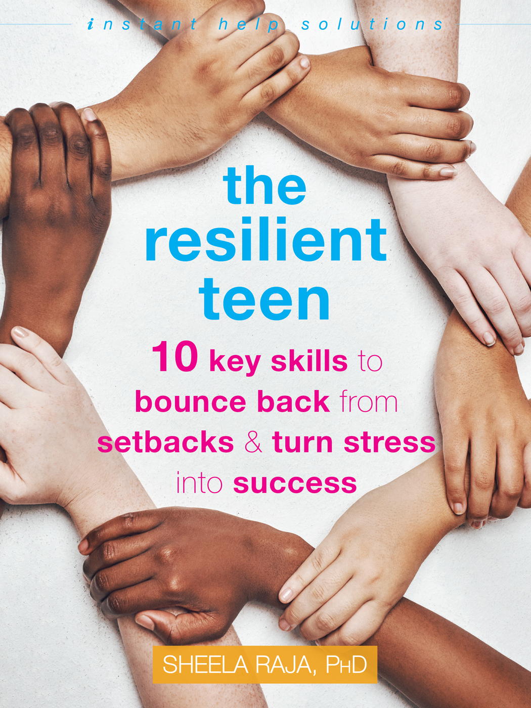 The Resilient Teen: 10 Key Skills to Bounce Back from Setbacks and Turn ...