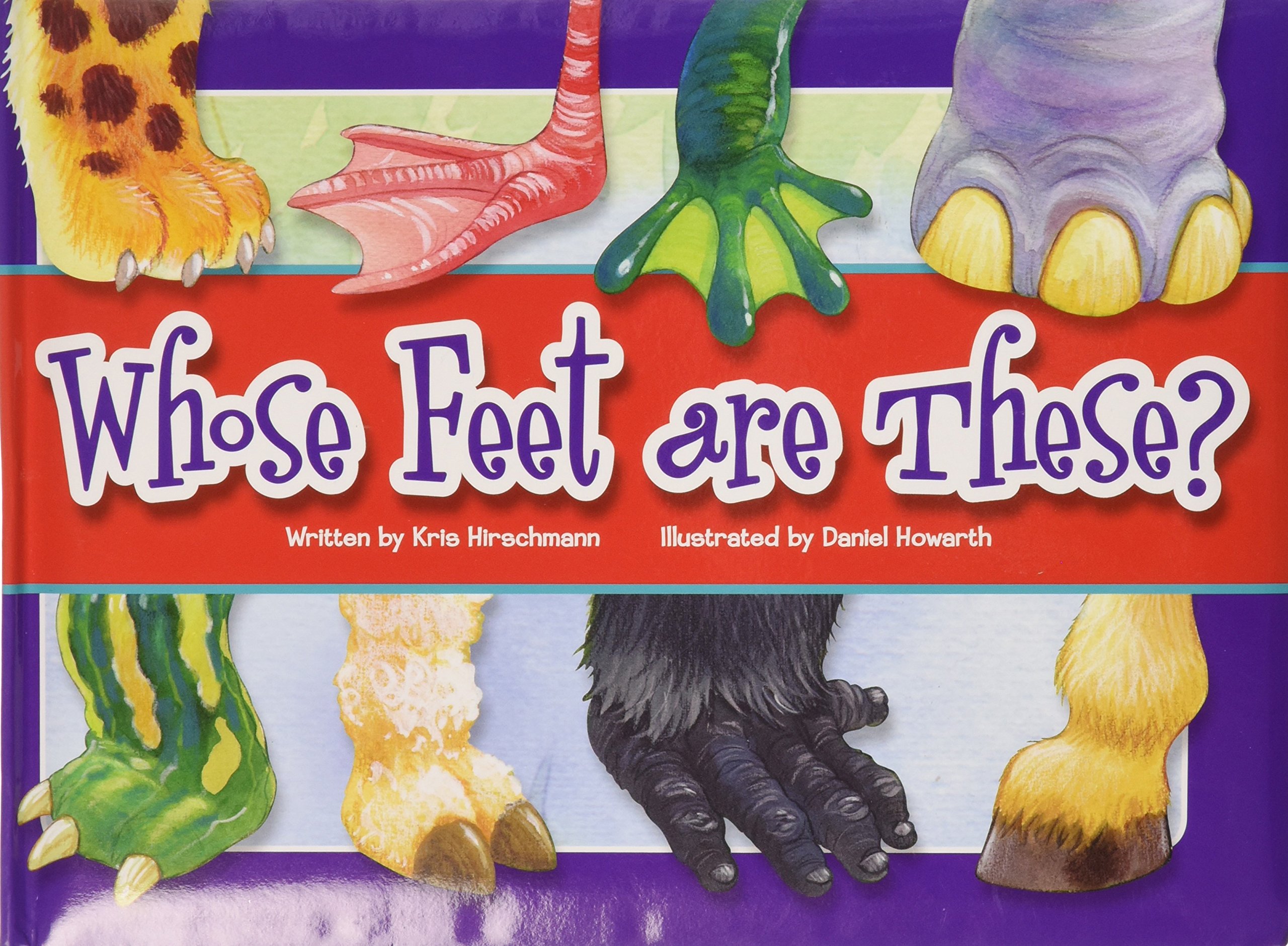 Whose Feet Are These?: Identify Animals by Opening Flaps by Kris ...