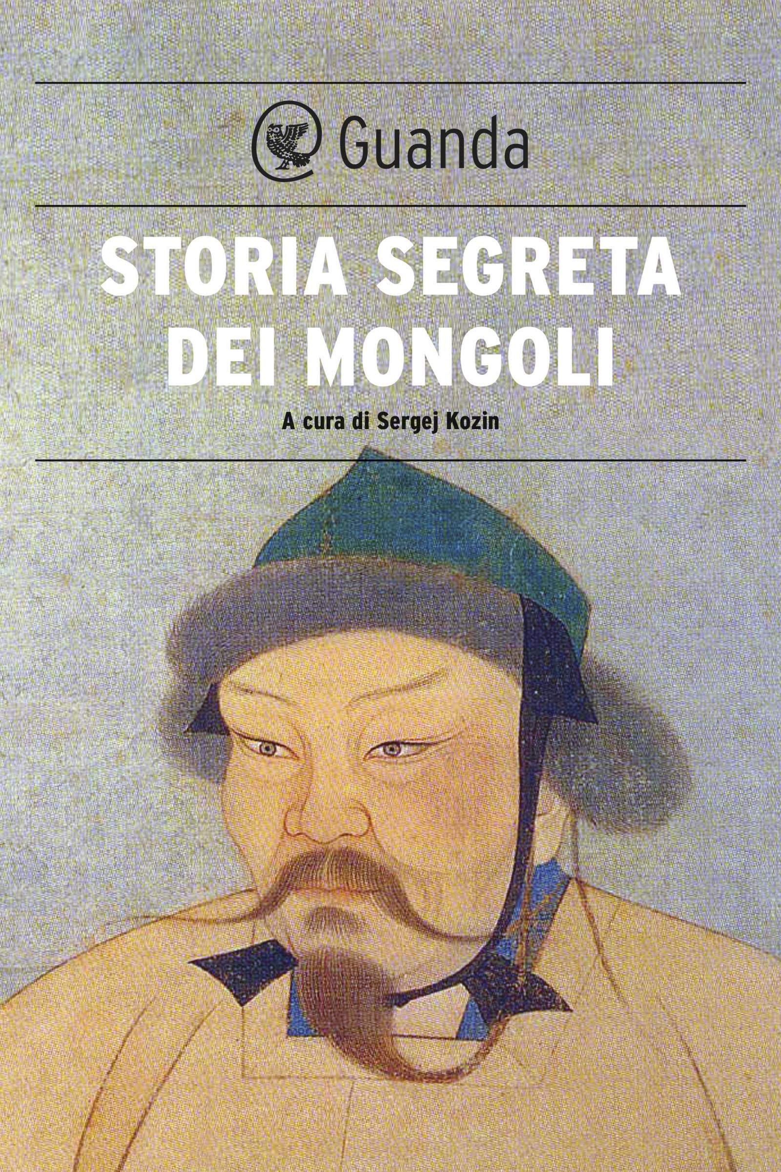 Storia segreta dei mongoli (Italian Edition) by Sergei Kozin | Goodreads