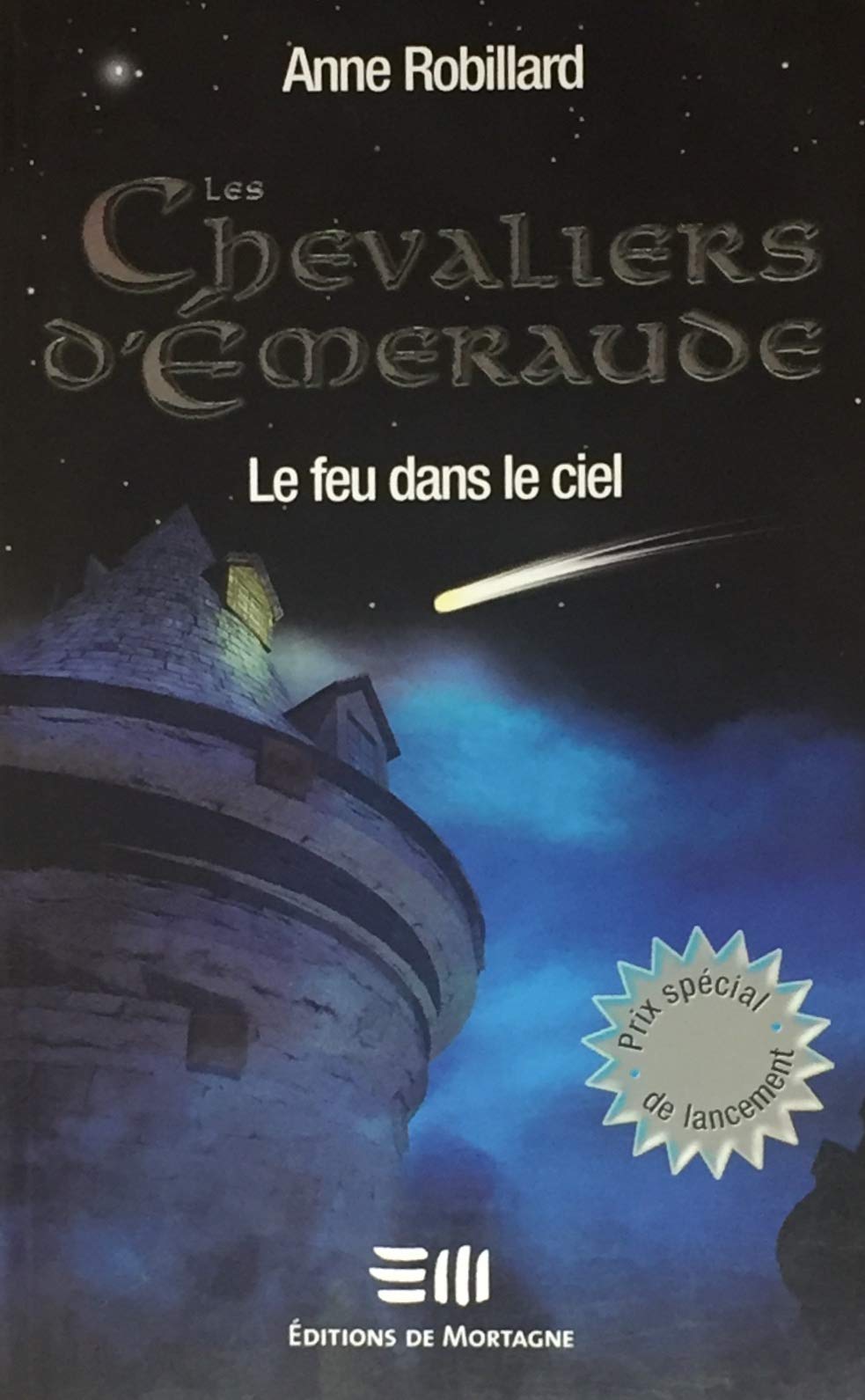Les Chevaliers d'Émeraude 1: Le feu dans le ciel by Anne Robillard ...