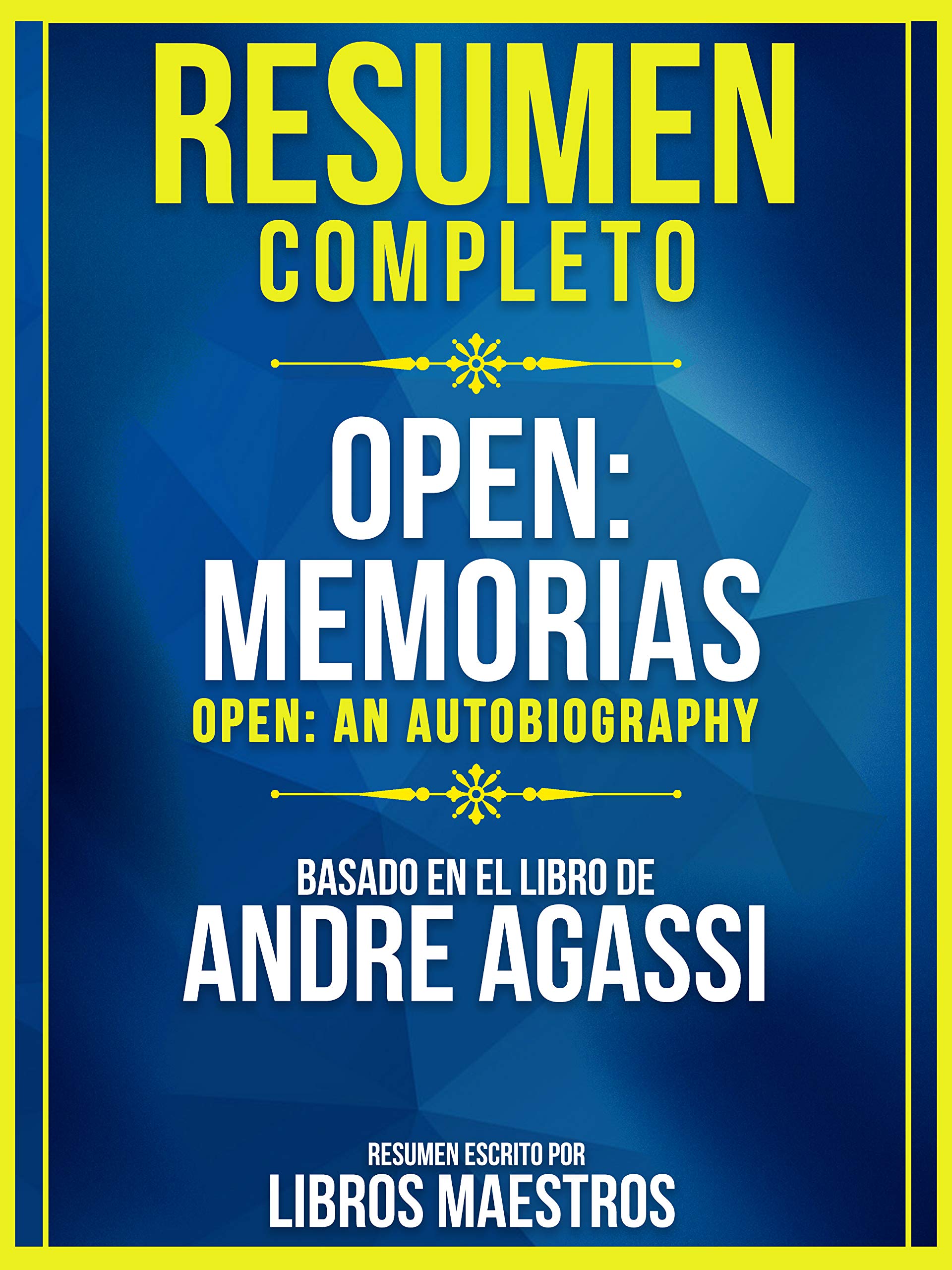 Resumen Completo: Open: Memorias (Open: An Autobiography) - Basado En ...