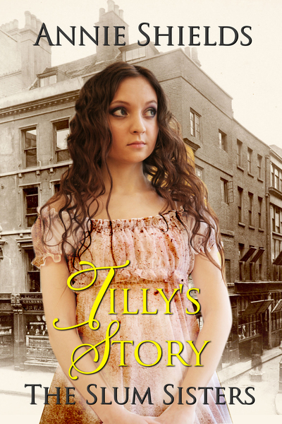 The Slum Sisters: Tilly's story by Annie Shields | Goodreads