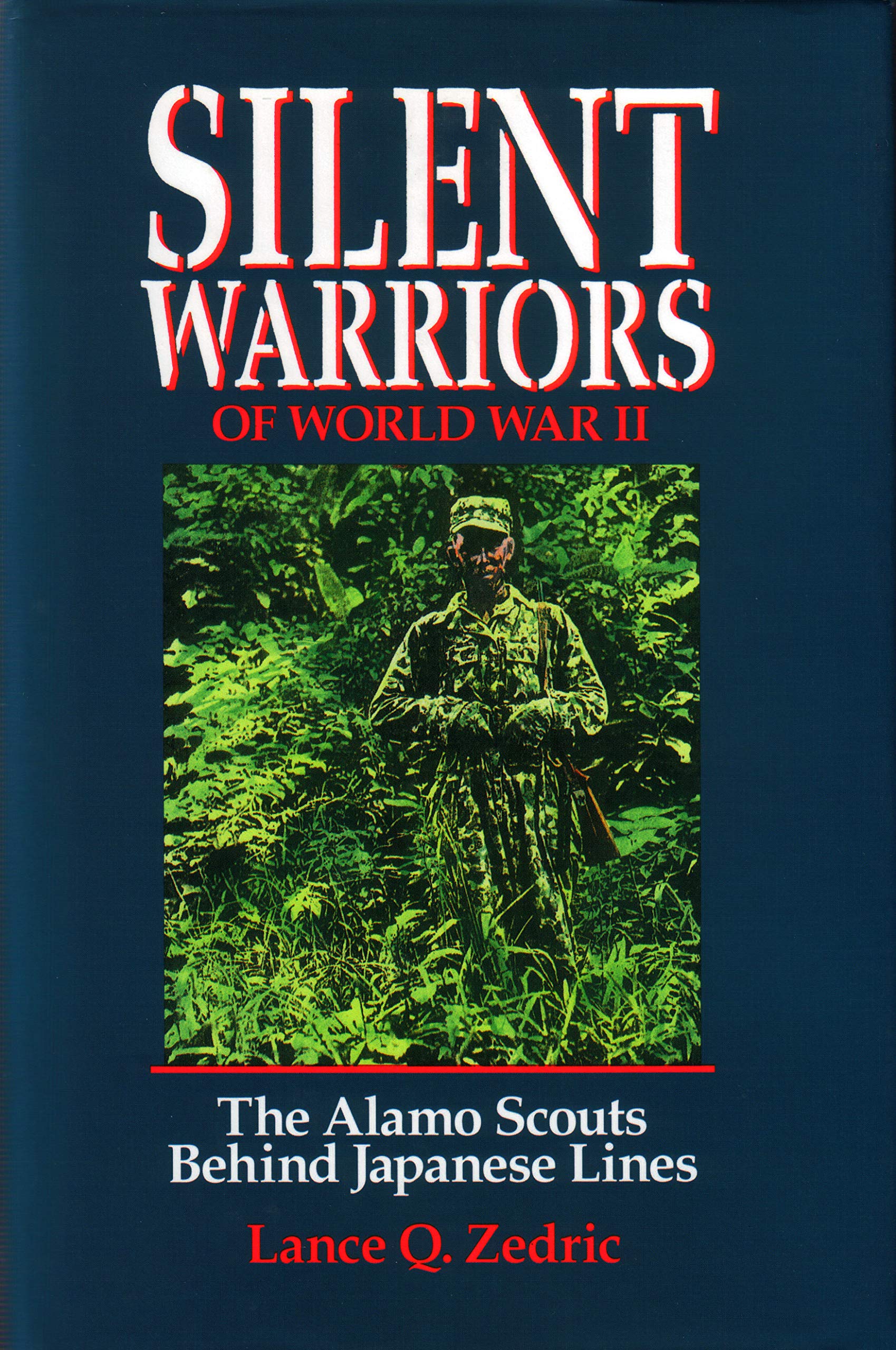 Silent Warriors of World War II: The Alamo Scouts Behind Japanese Lines ...