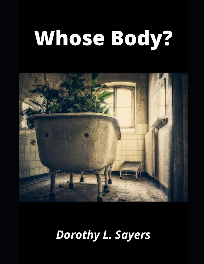 Whose Body? by Dorothy L. Sayers | Goodreads