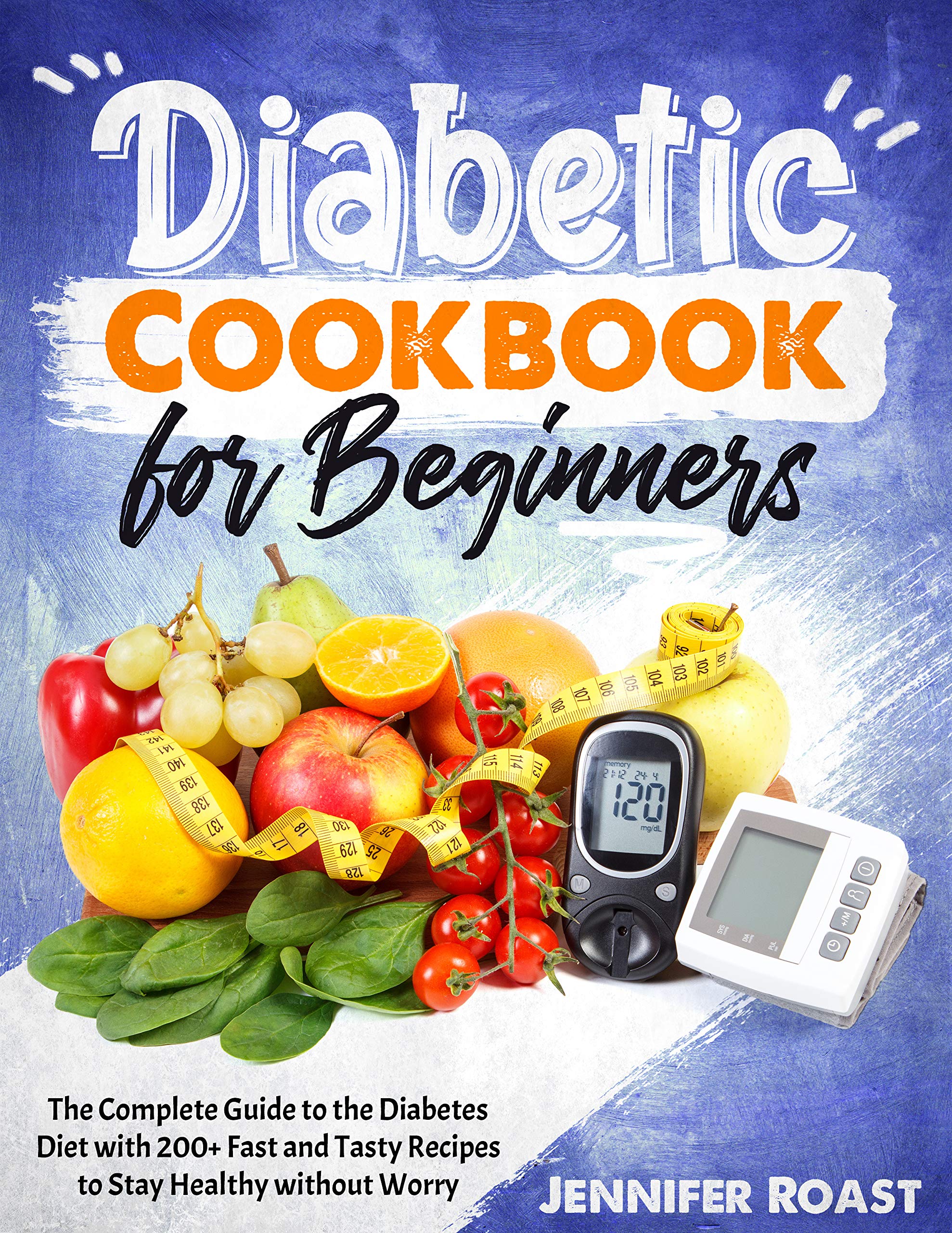 Diabetic Cookbook for Beginners: The Complete Guide to the Diabetes ...