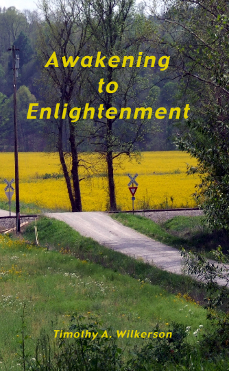 Awakening to Enlightenment by Timothy A. Wilkerson | Goodreads
