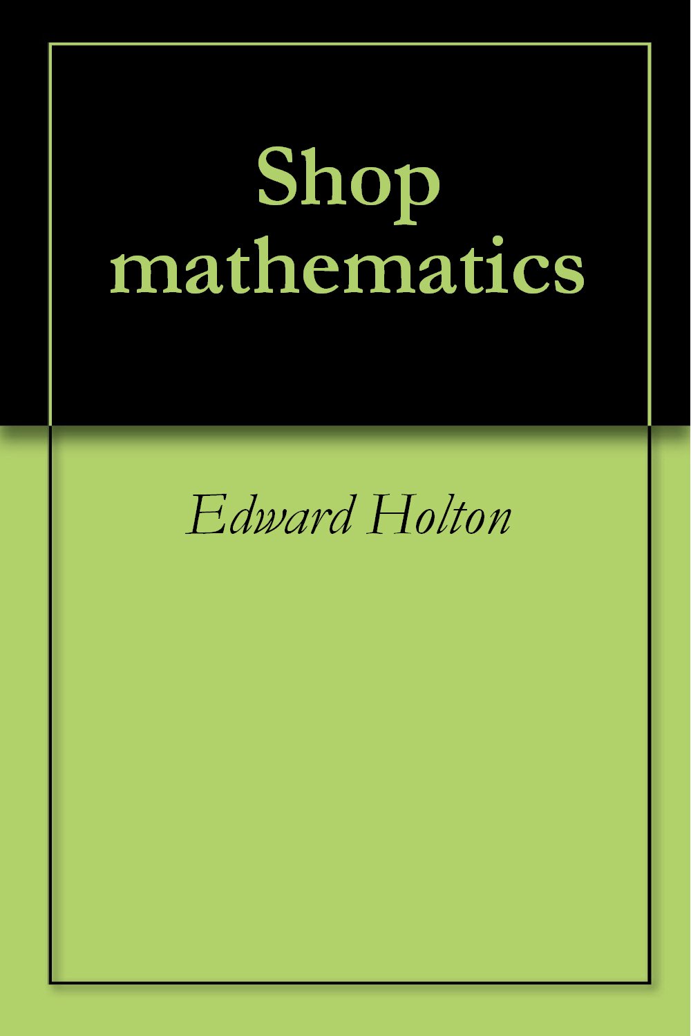 Shop mathematics by Edward Holton | Goodreads