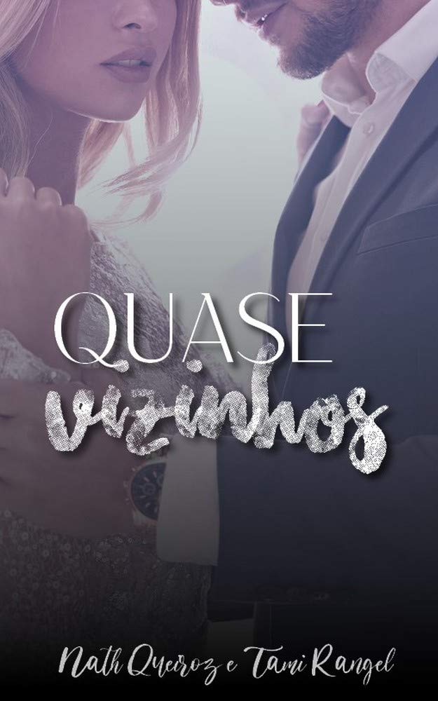 Quase Vizinhos (Quase #3) by Nath Queiroz | Goodreads