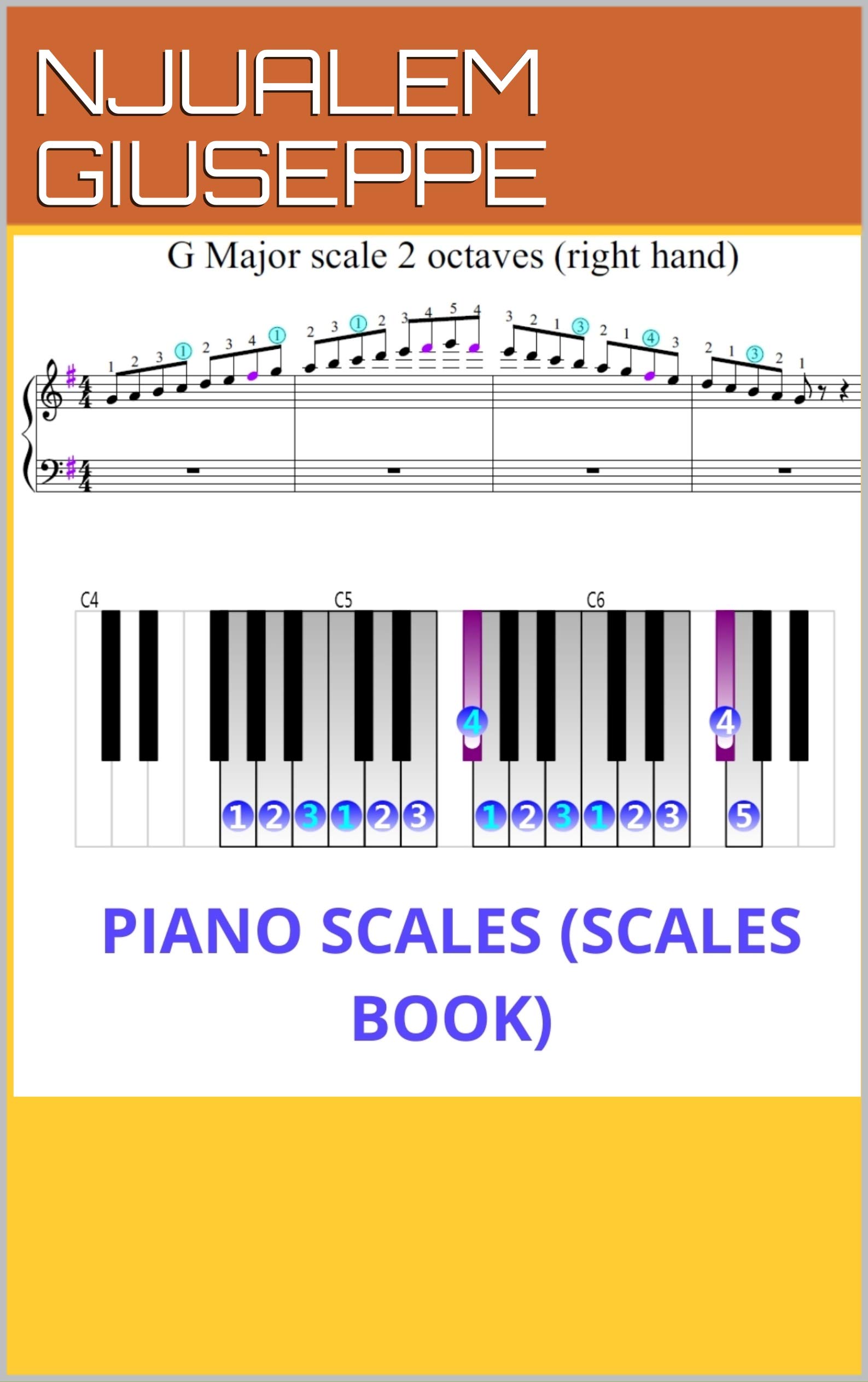 PIANO SCALES: SCALES BOOK by Njualem Giuseppe | Goodreads