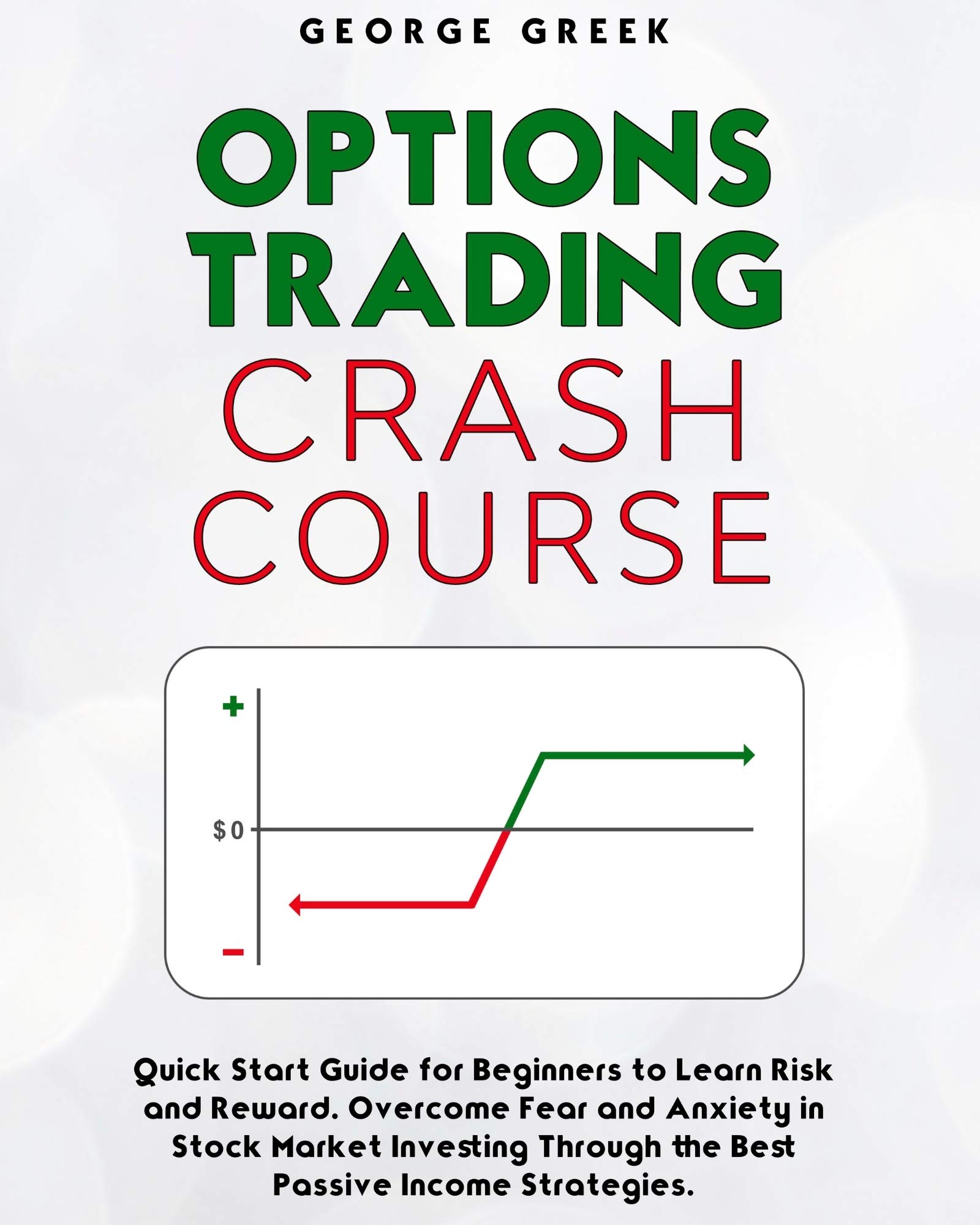 Options Trading Crash Course: Quick Start Guide For Beginners To Learn ...