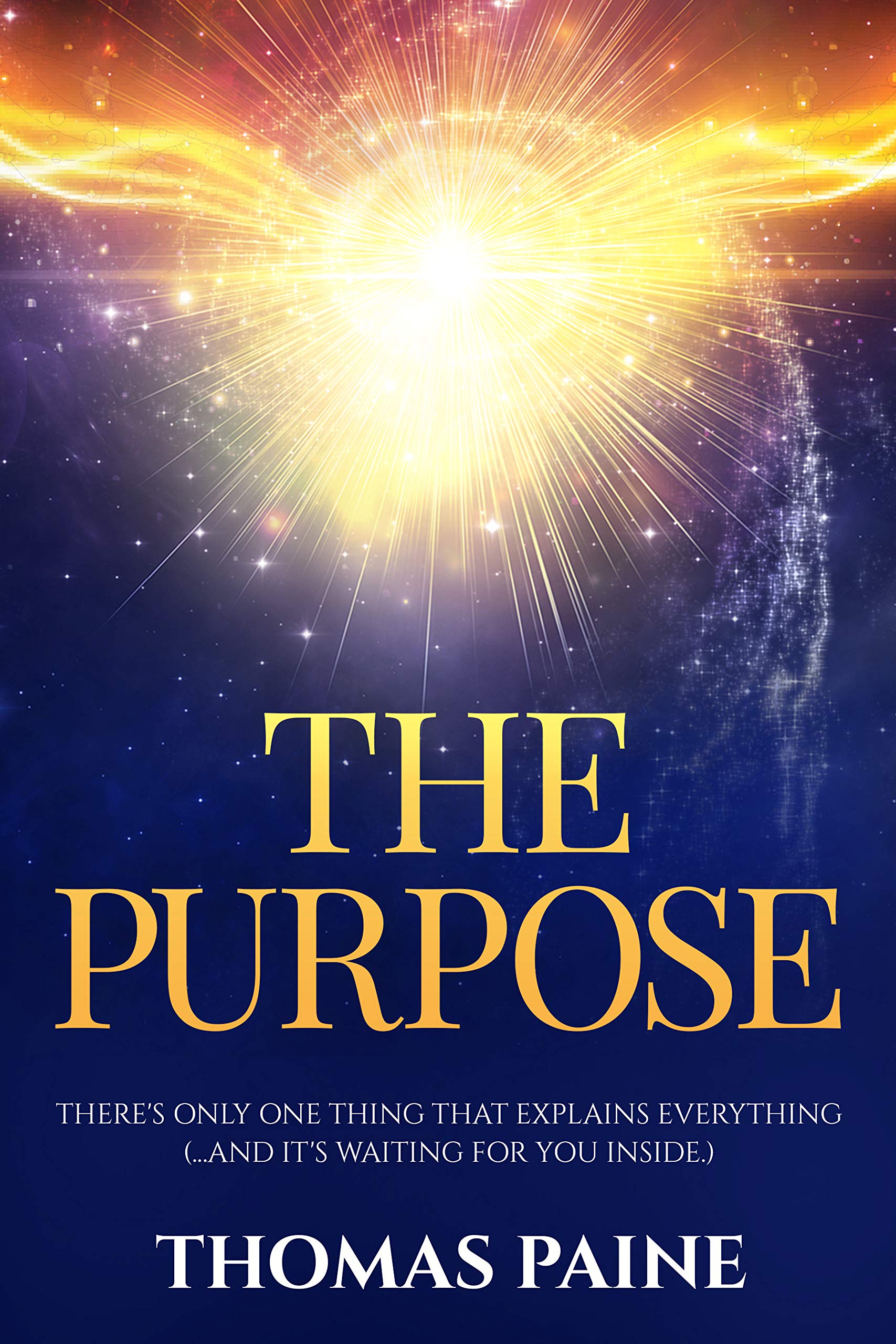 The Purpose: (Only one thing explains everything by Thomas Paine ...