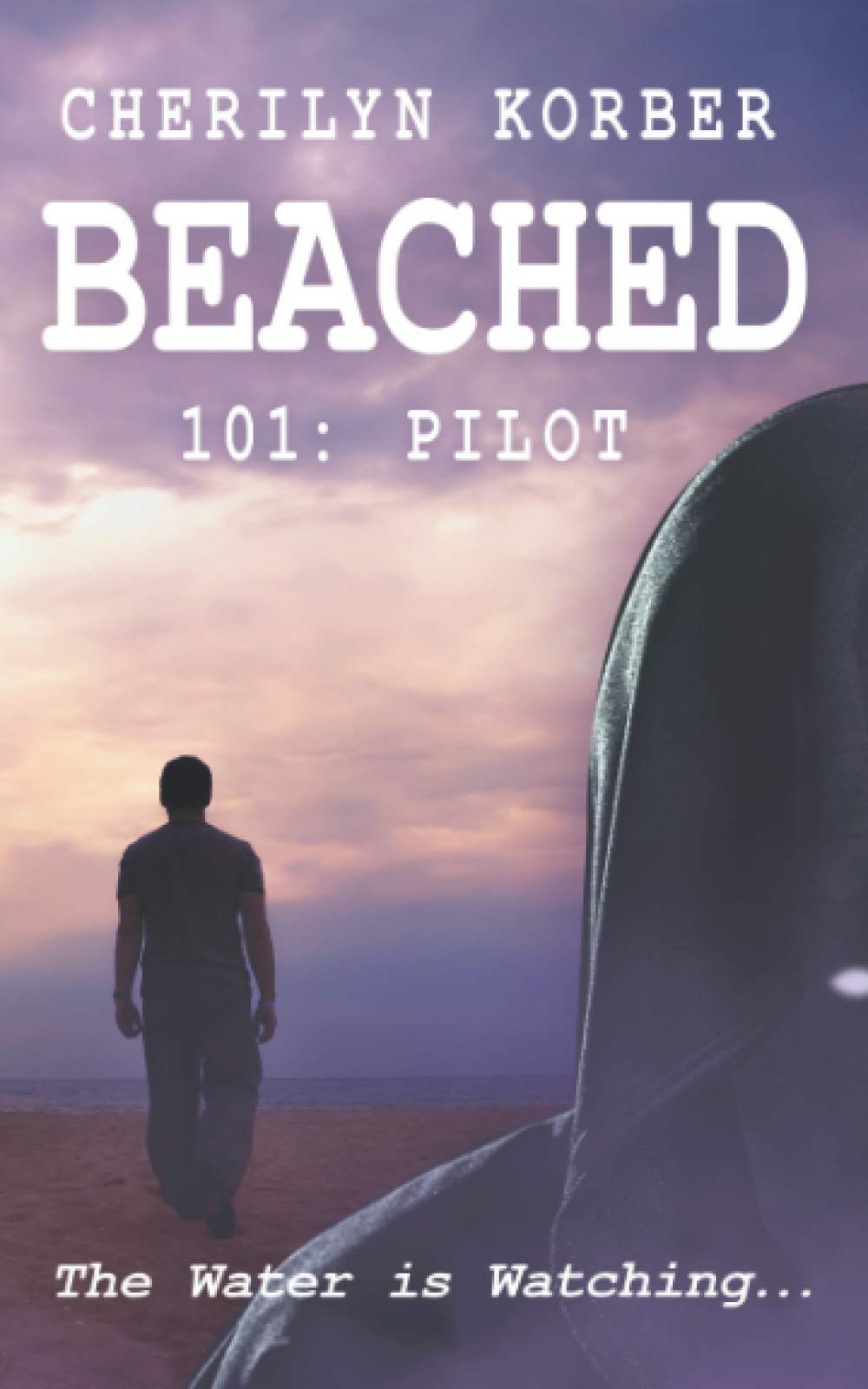 Beached 101: Pilot by Cherilyn Korber | Goodreads