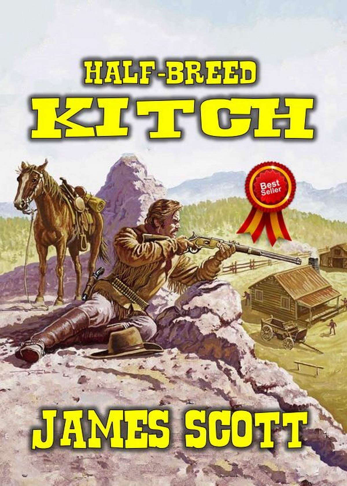 Half Breed Kitch: A Classic Western by James Scott | Goodreads