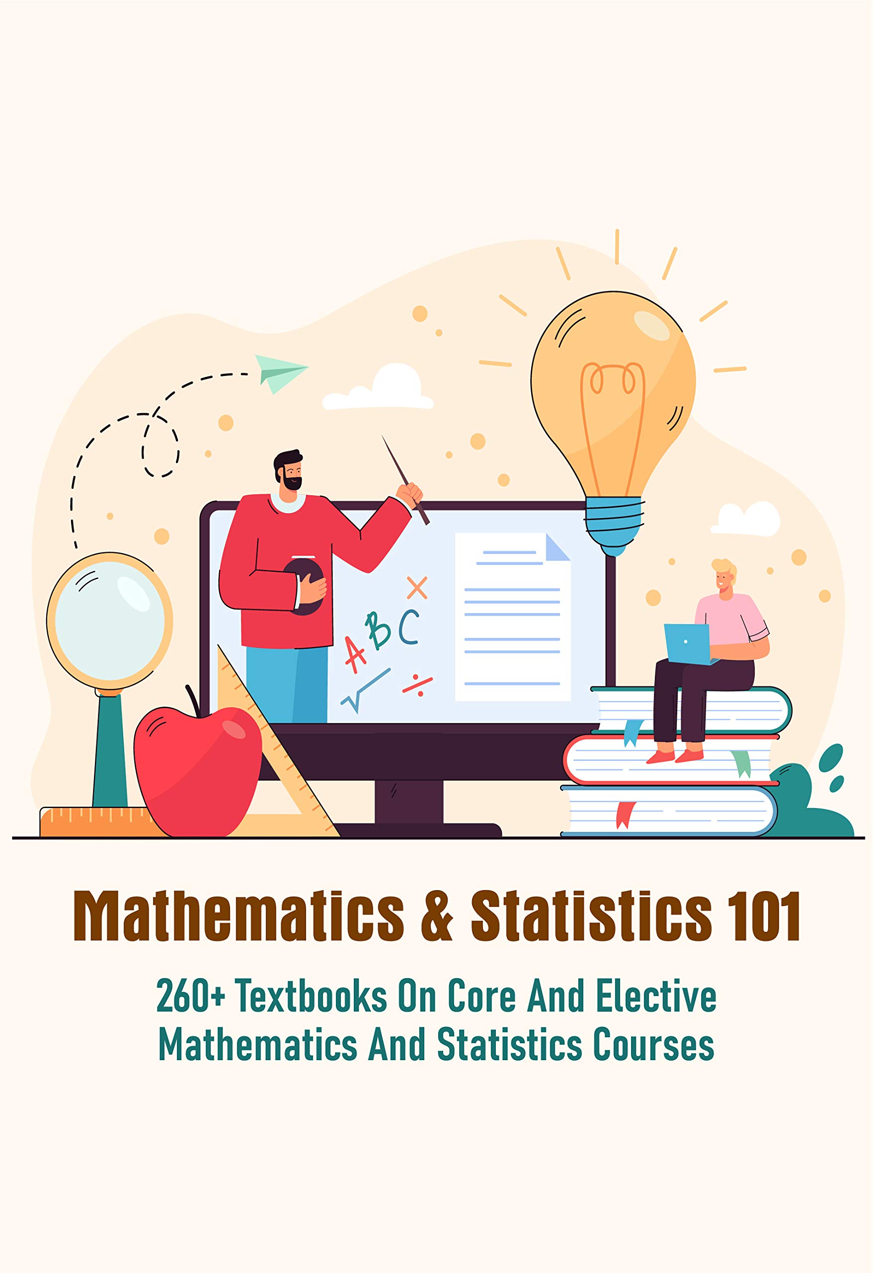 Mathematics & Statistics 101: 260+ Textbooks On Core And Elective ...