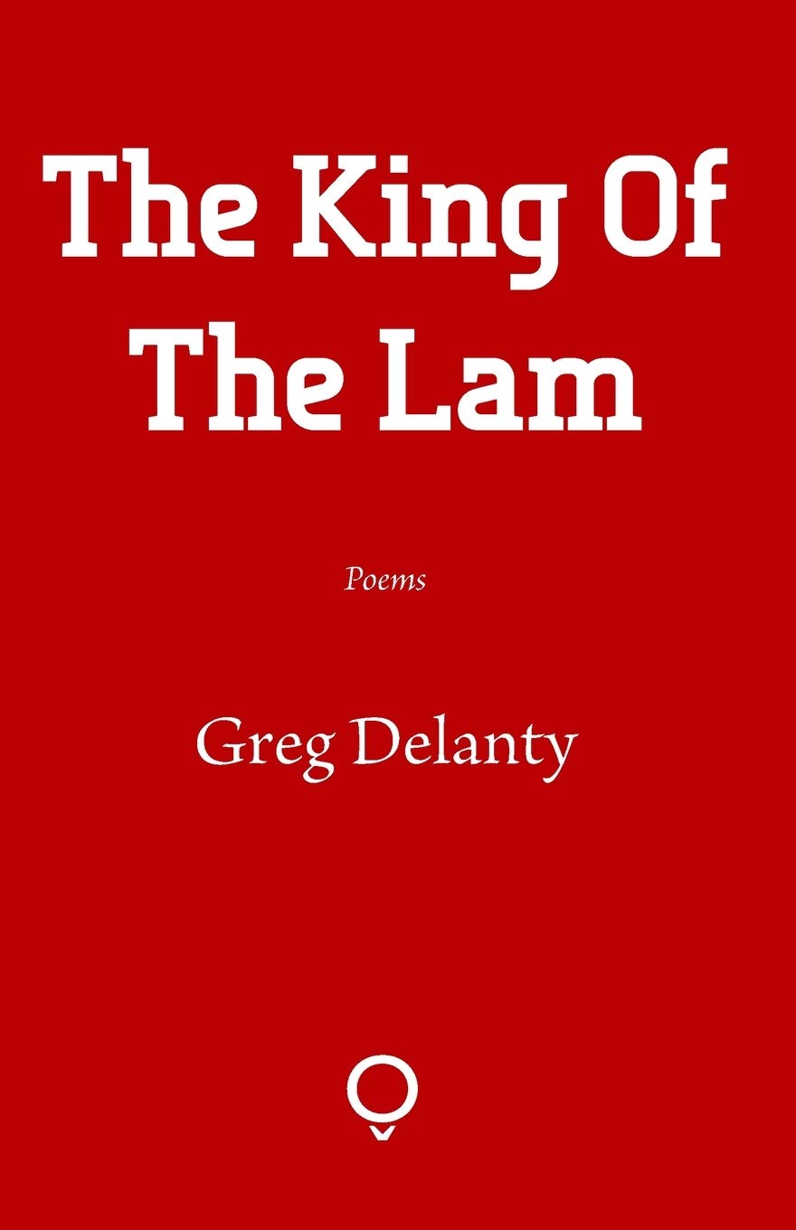 The King of the Lam by Greg Delanty | Goodreads