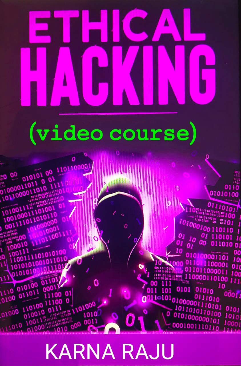 Advance Ethical Hacking(Video Course) by Karna Raju | Goodreads