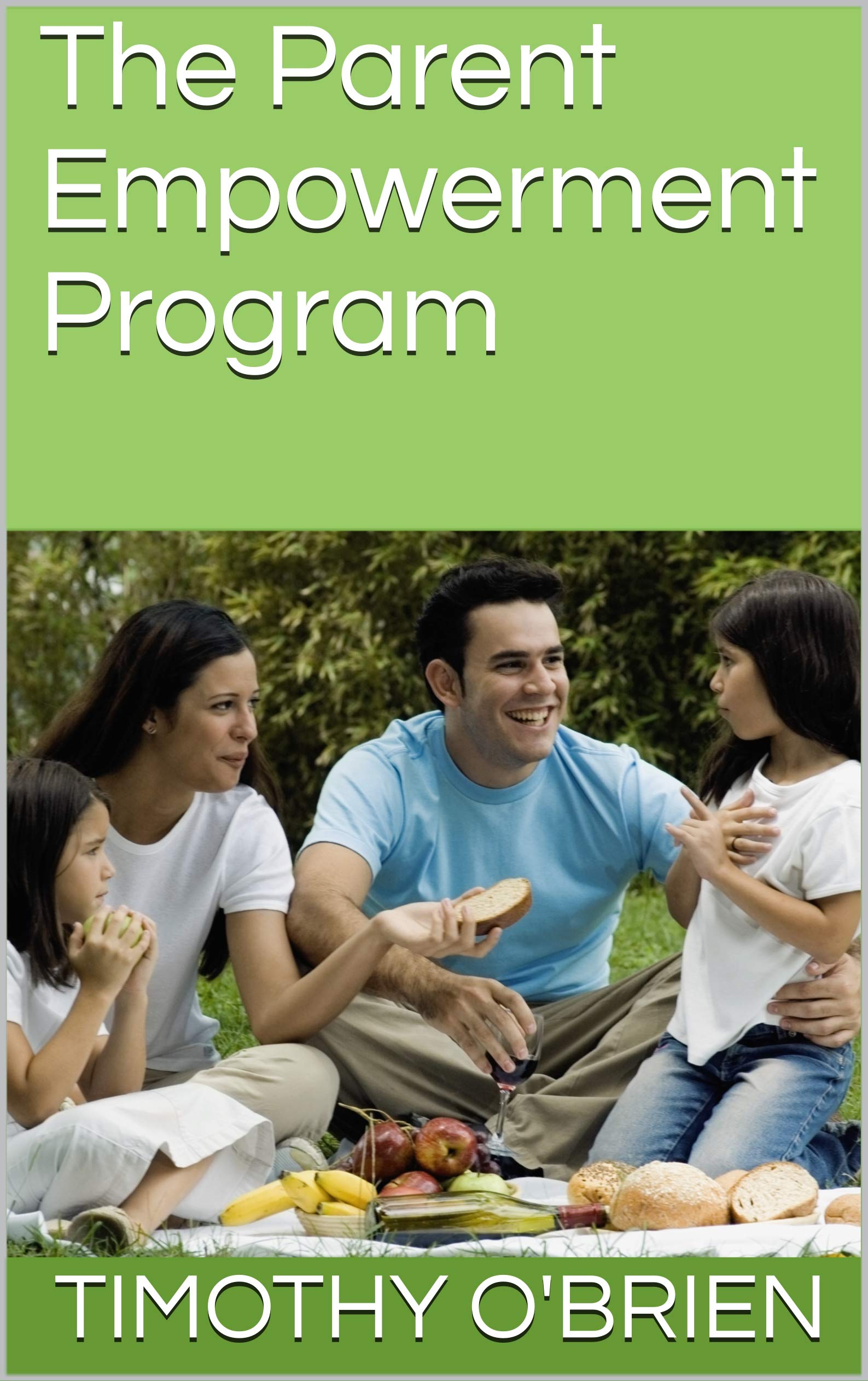 The Parent Empowerment Program by Timothy O'Brien | Goodreads