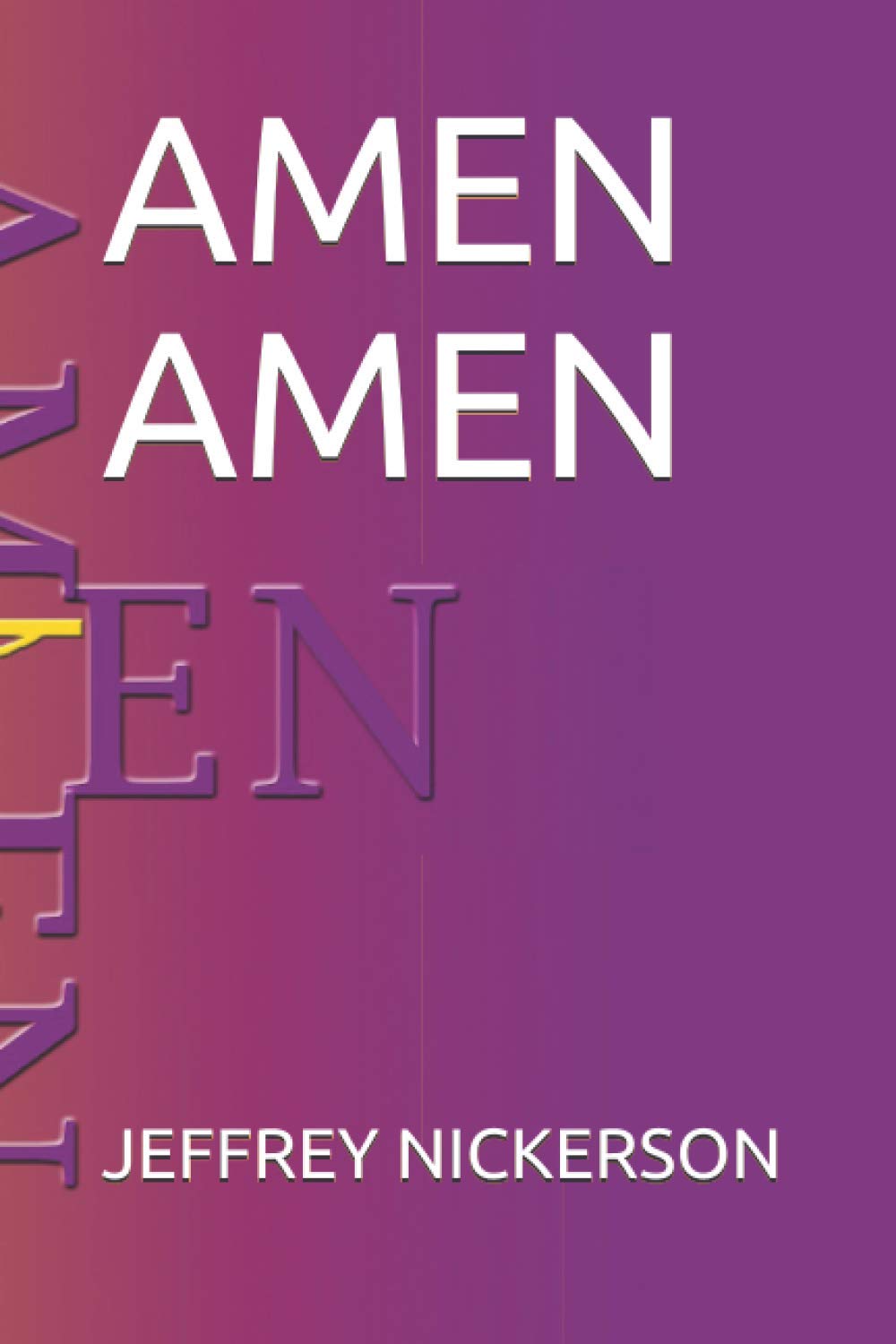 AMEN AMEN by Jeffrey Nickerson | Goodreads