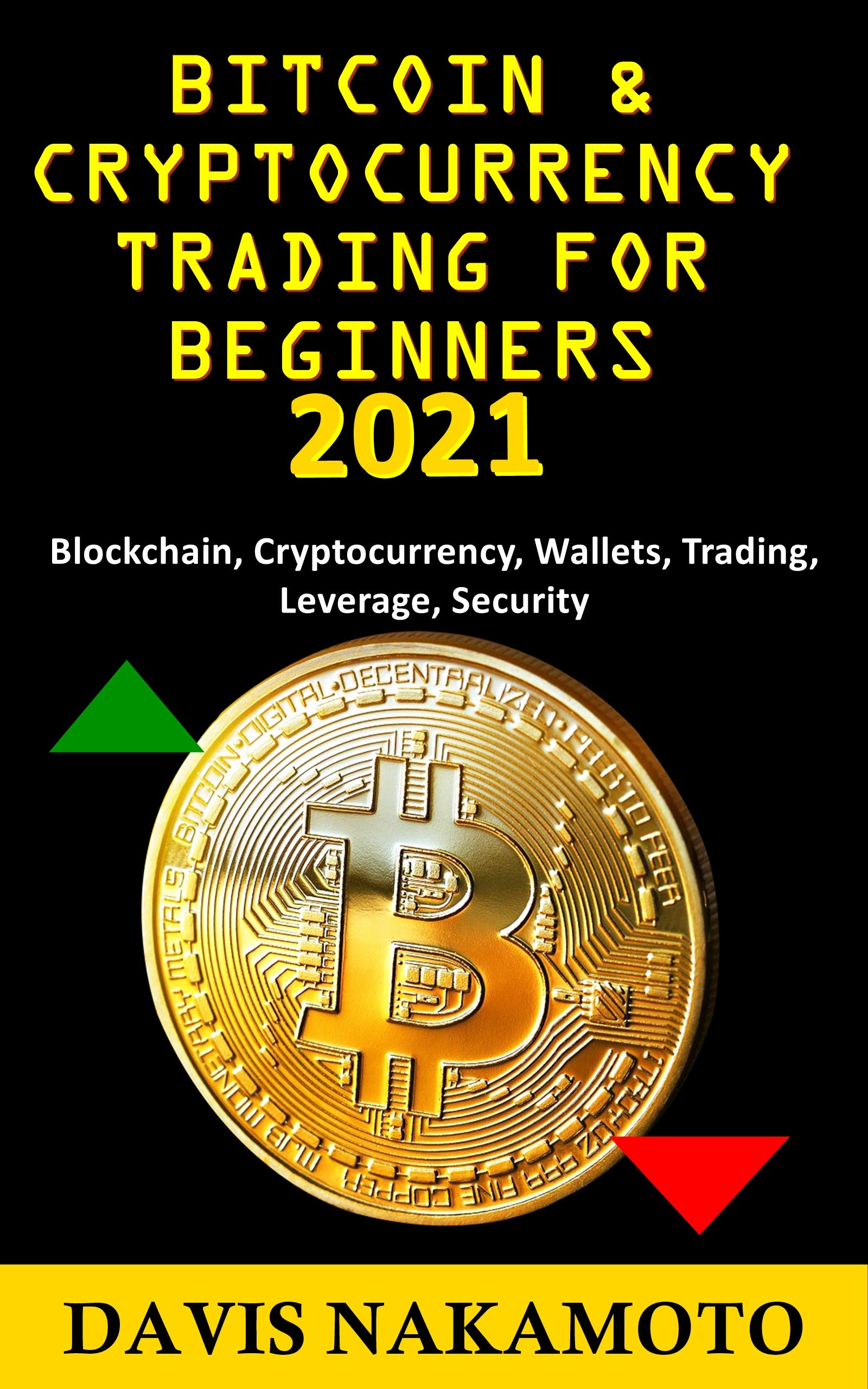 BITCOIN, NFT AND CRYPTOCURRENCY TRADING FOR BEGINNERS 2021: Blockchain, Cryptocurrency, Wallets ...