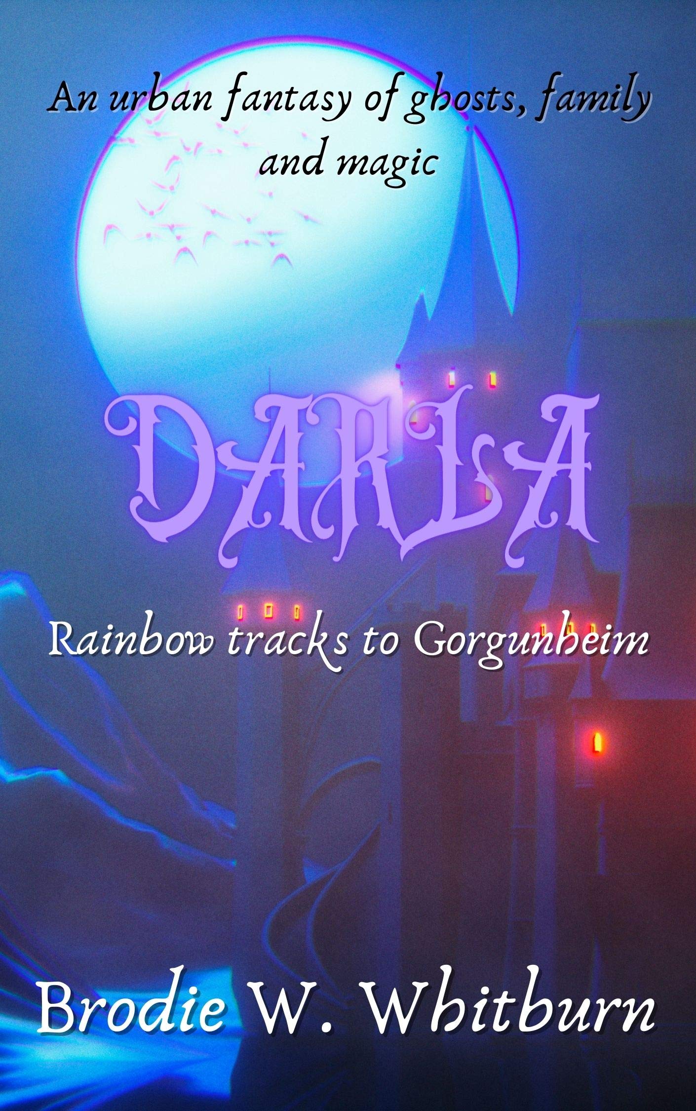 Darla: Rainbow tracks to Gorgunheim by Brodie W. Whitburn | Goodreads