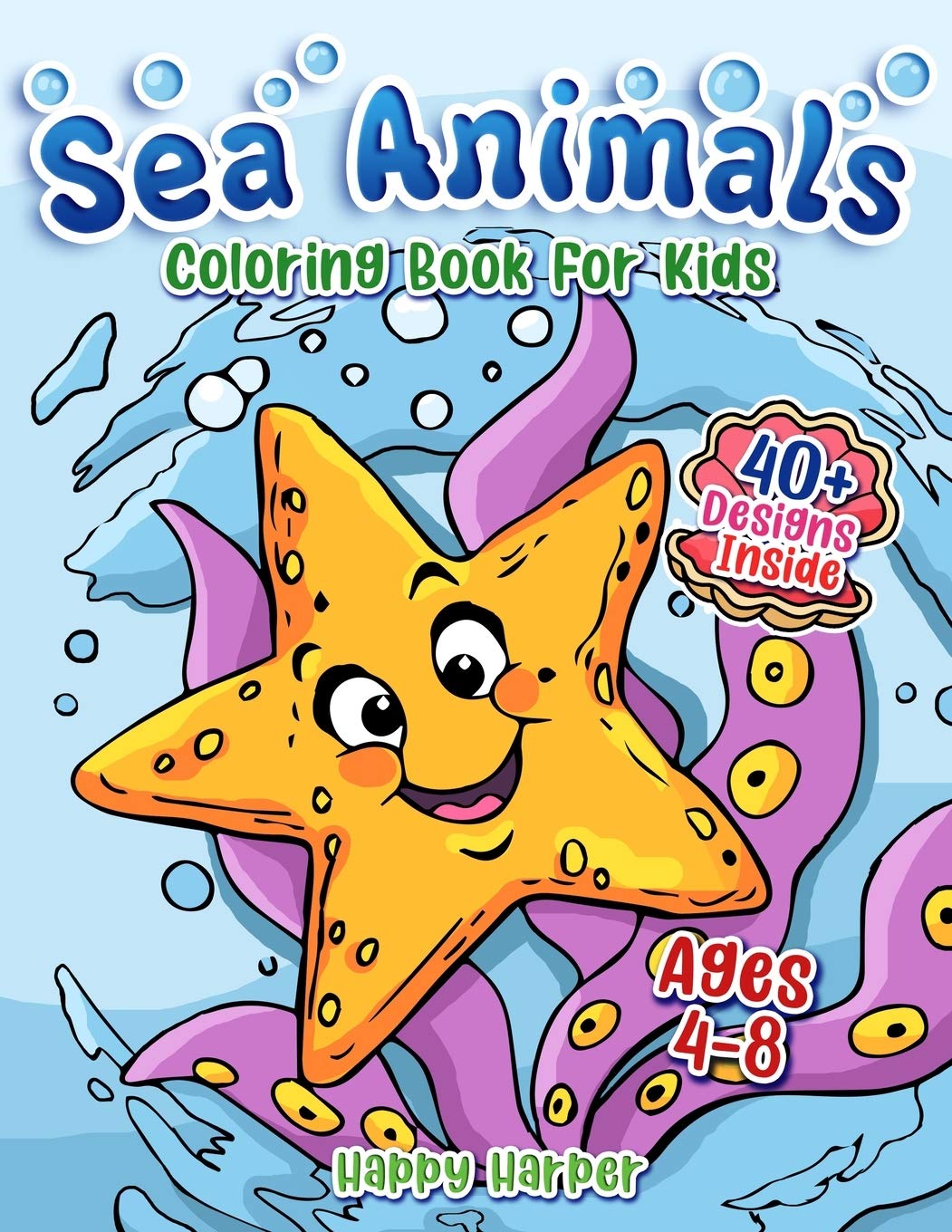 Sea Animals Coloring Book For Kids Ages 4-8: A Super Fun Underwater ...