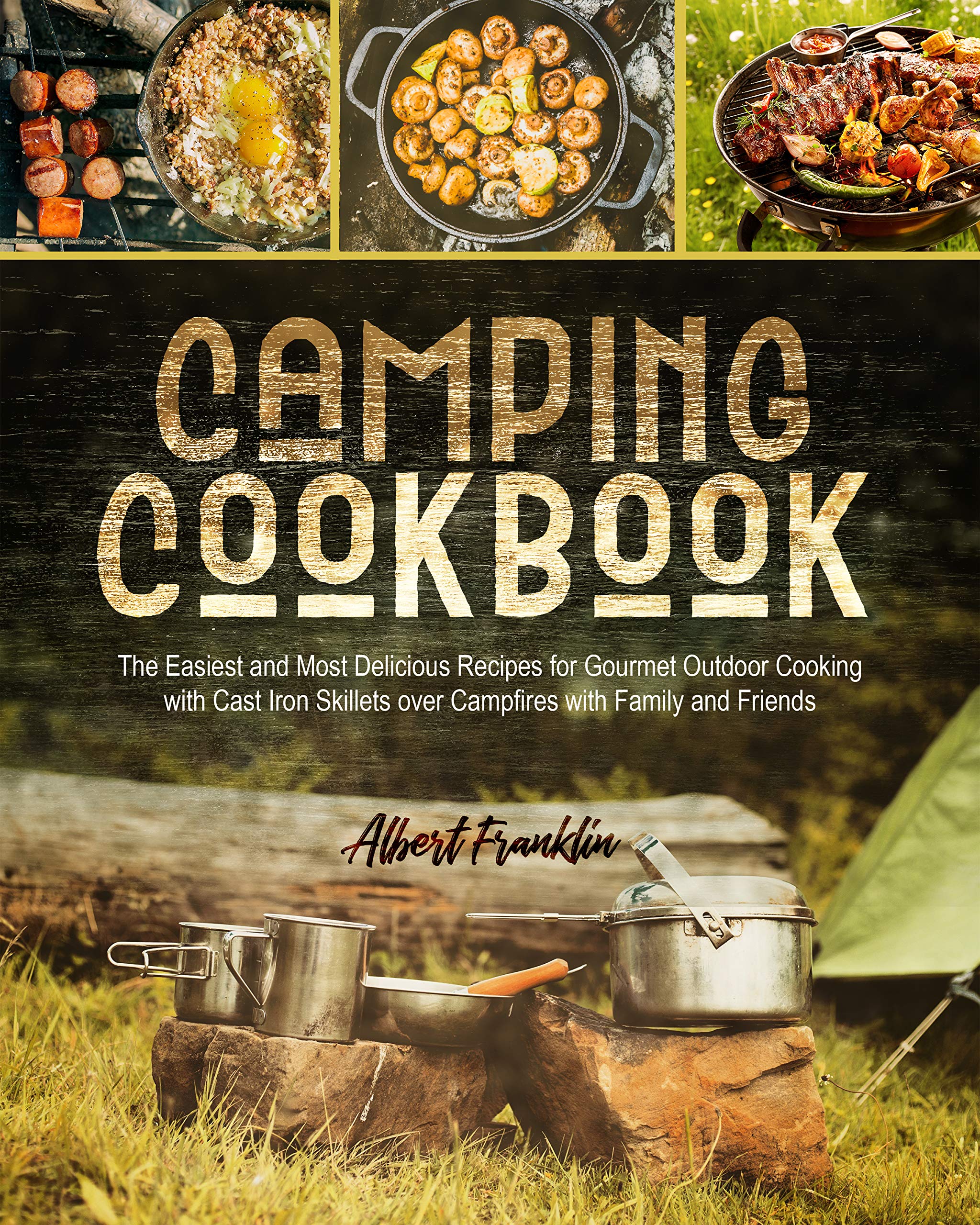 CAMPING COOKBOOK: The Easiest and Most Delicious Recipes for Gourmet ...