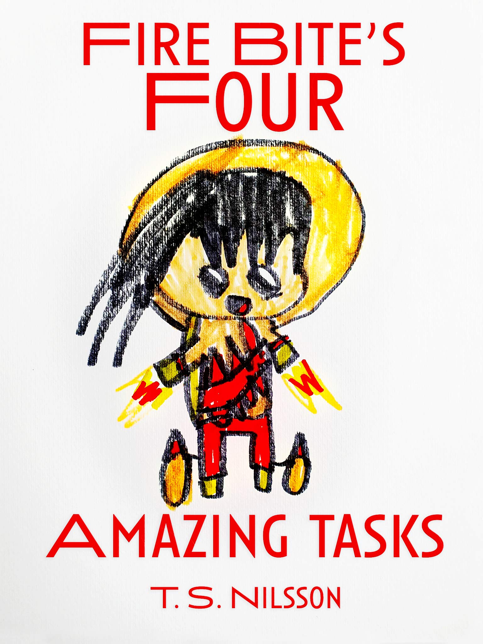 Fire Bite's Four Amazing Tasks by T.S. Nilsson | Goodreads