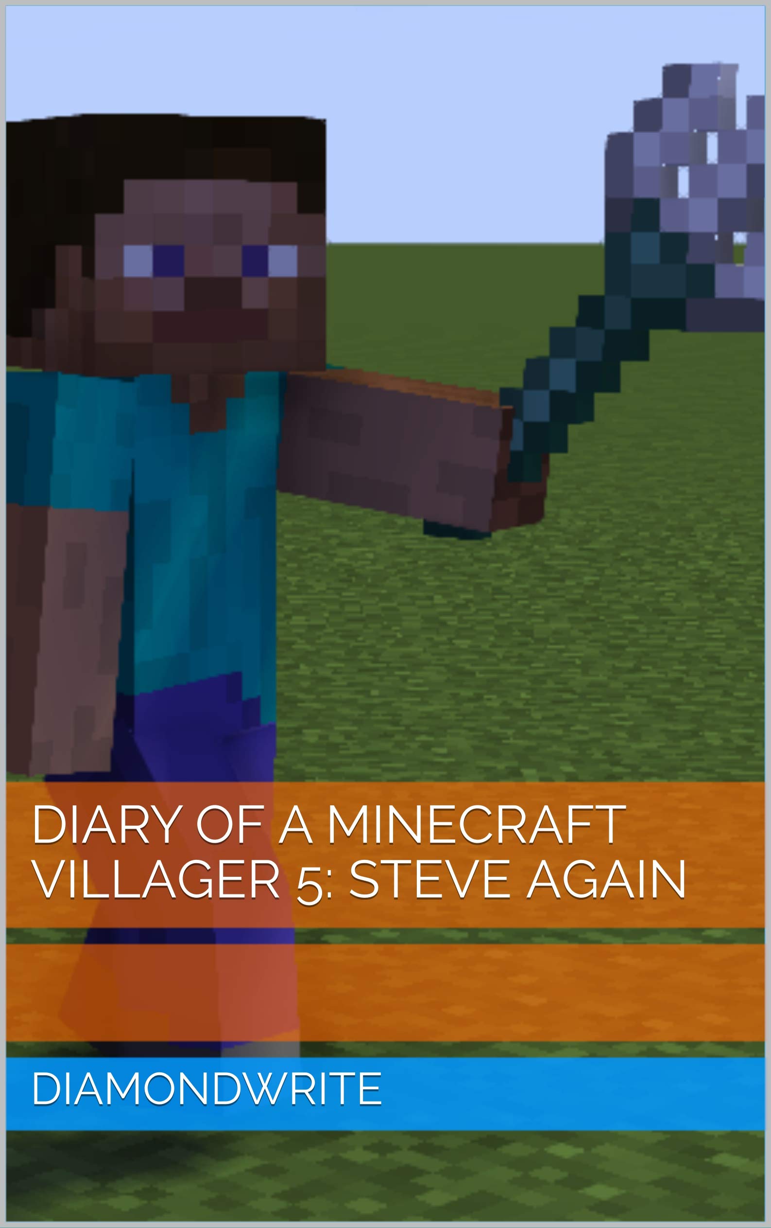 Diary of a Minecraft Villager 5: Steve Again by Diamond Write | Goodreads