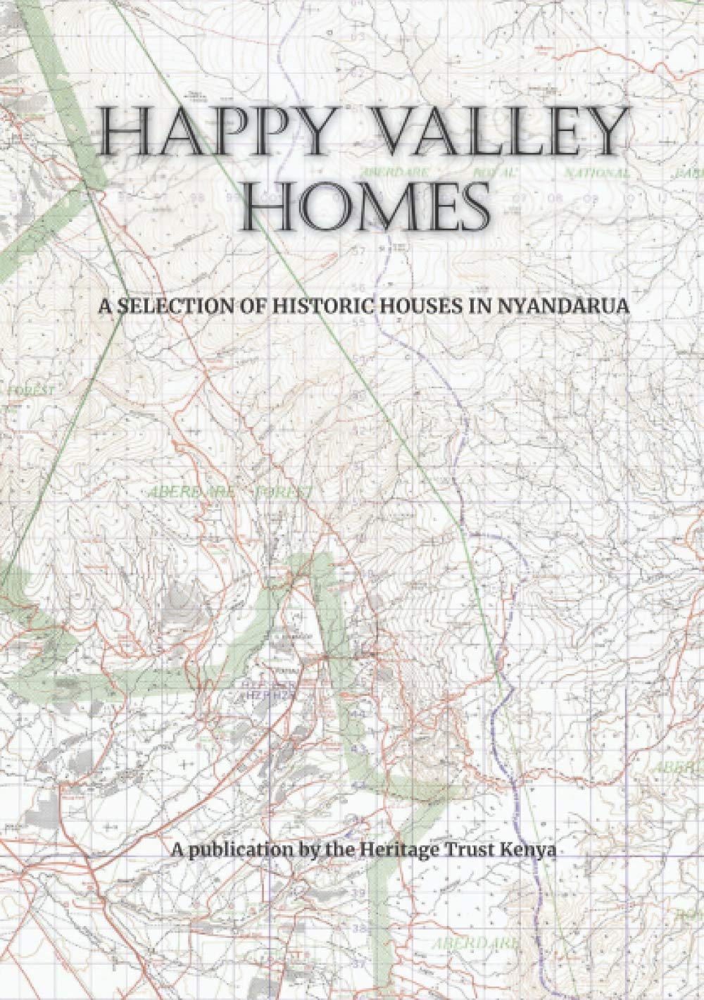 Happy Valley Homes: A SELECTION OF HISTORIC HOUSES IN NYANDARUA by ...