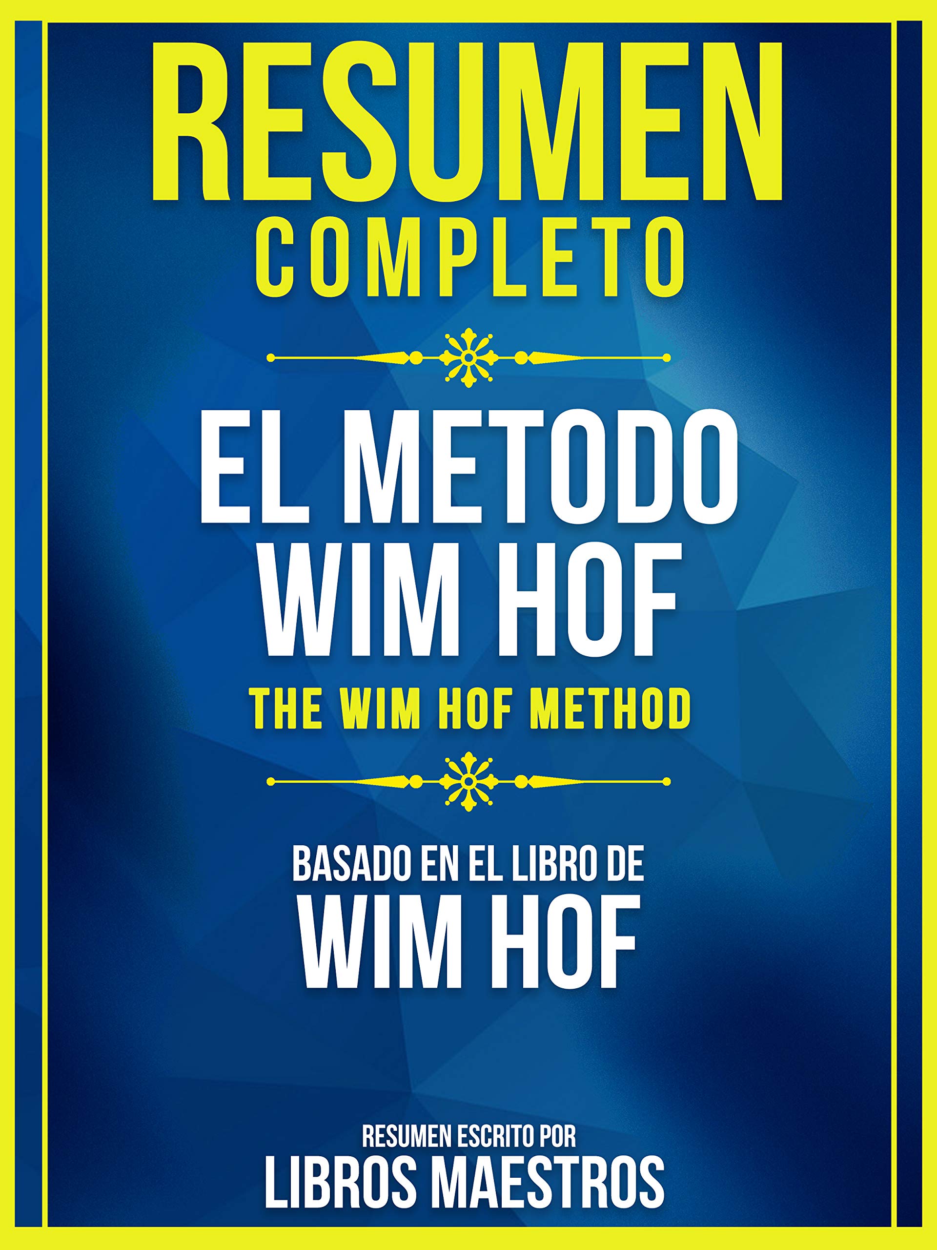 Resumen Completo: El Metodo Wim Hof (The Wim Hof Method) – Basado En El ...