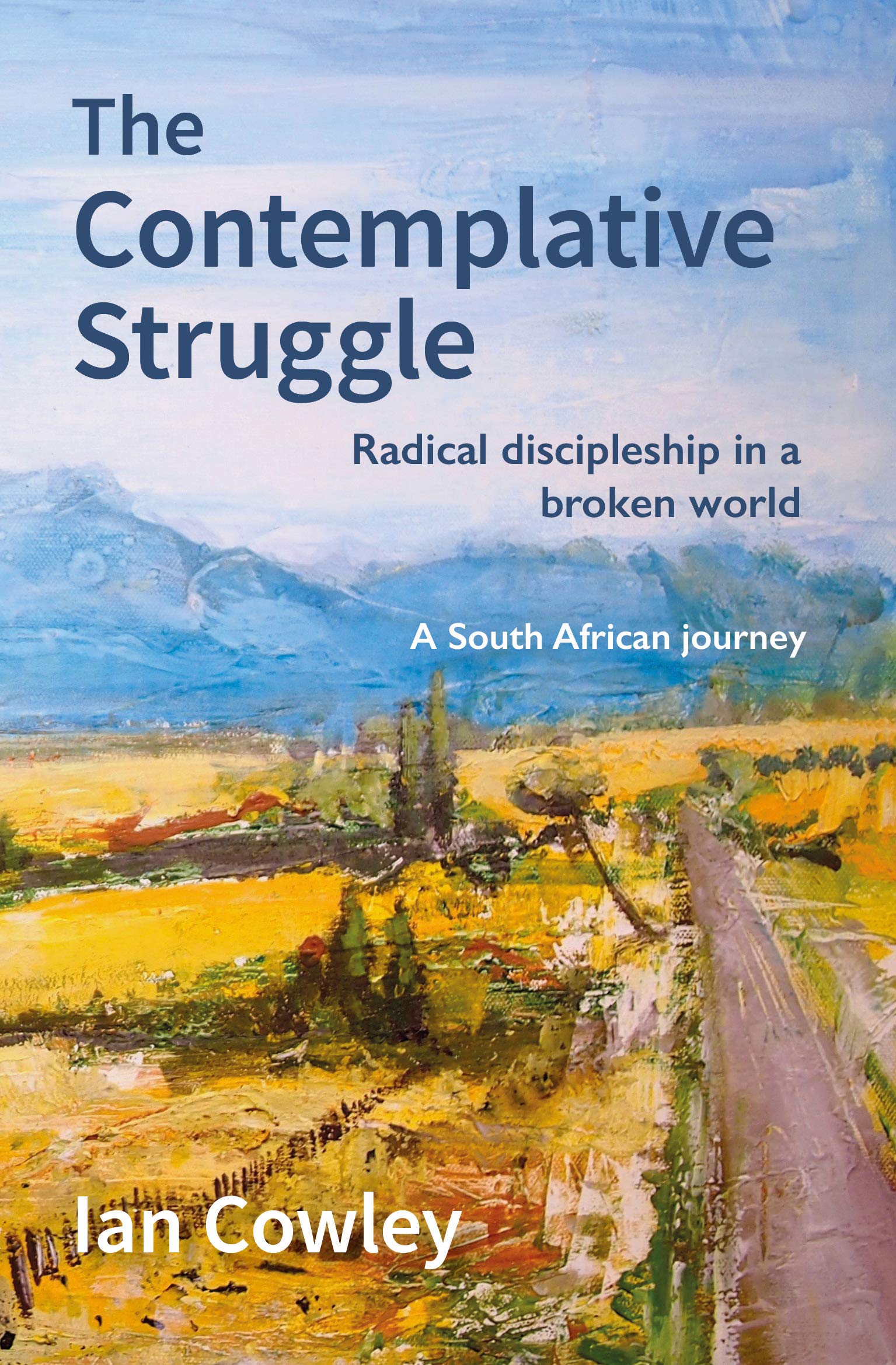 The Contemplative Struggle: Radical discipleship in a broken world by ...