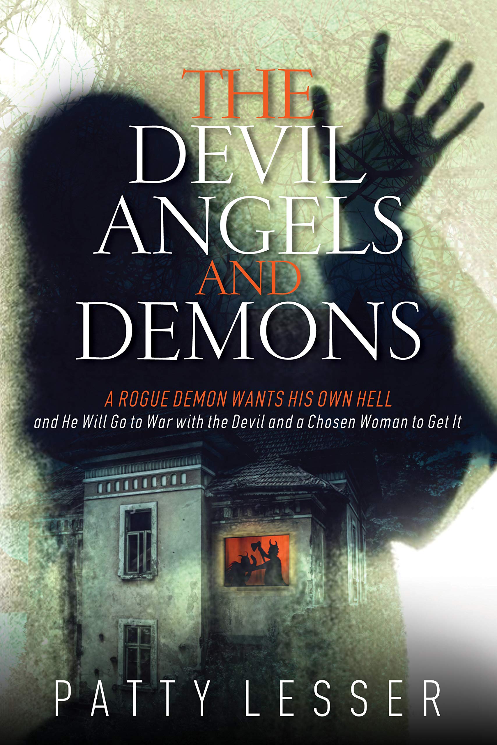 The Devil, Angels, and Demons: A Rogue Demon Wants His Own Hell and He ...