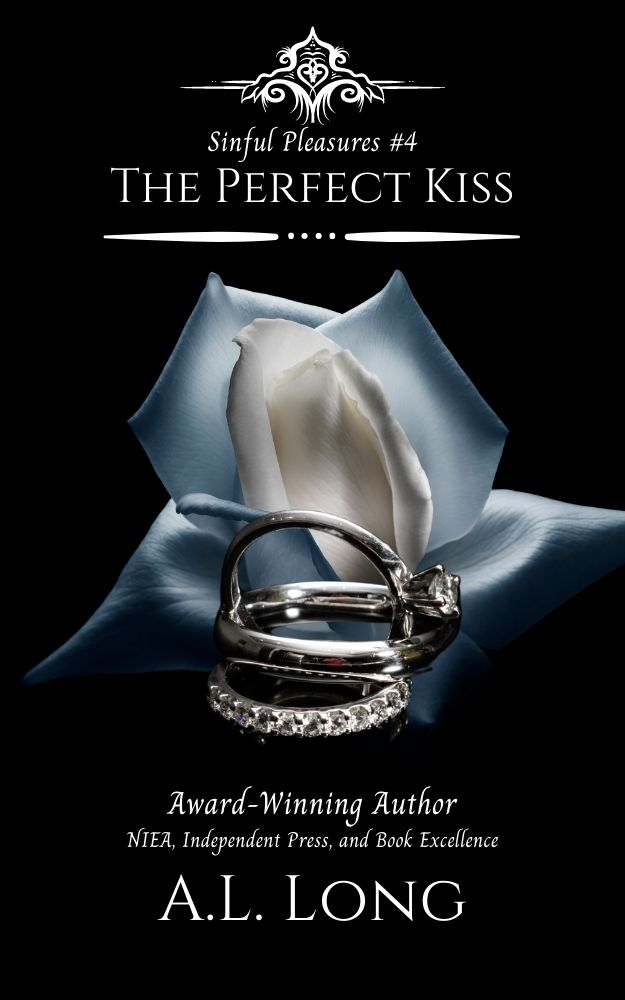 The Perfect Kiss (Sinful Pleasures #4) by A.L. Long | Goodreads