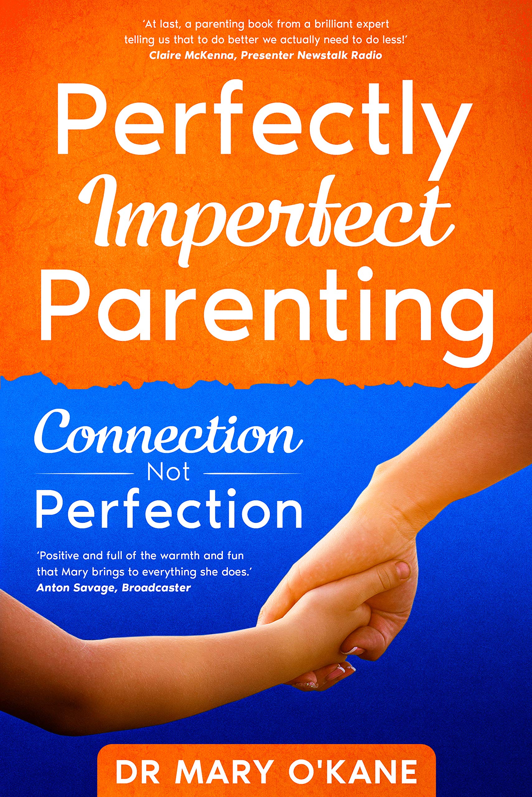 Perfectly Imperfect Parenting - Connection Not Perfection by Mary O ...