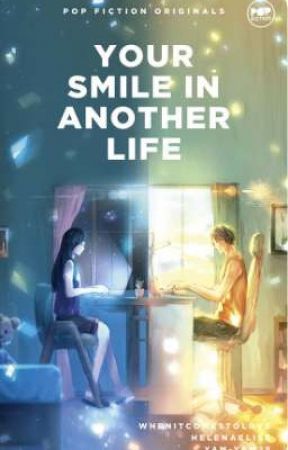 Your Smile In Another Life by whenitcomestolove | Goodreads
