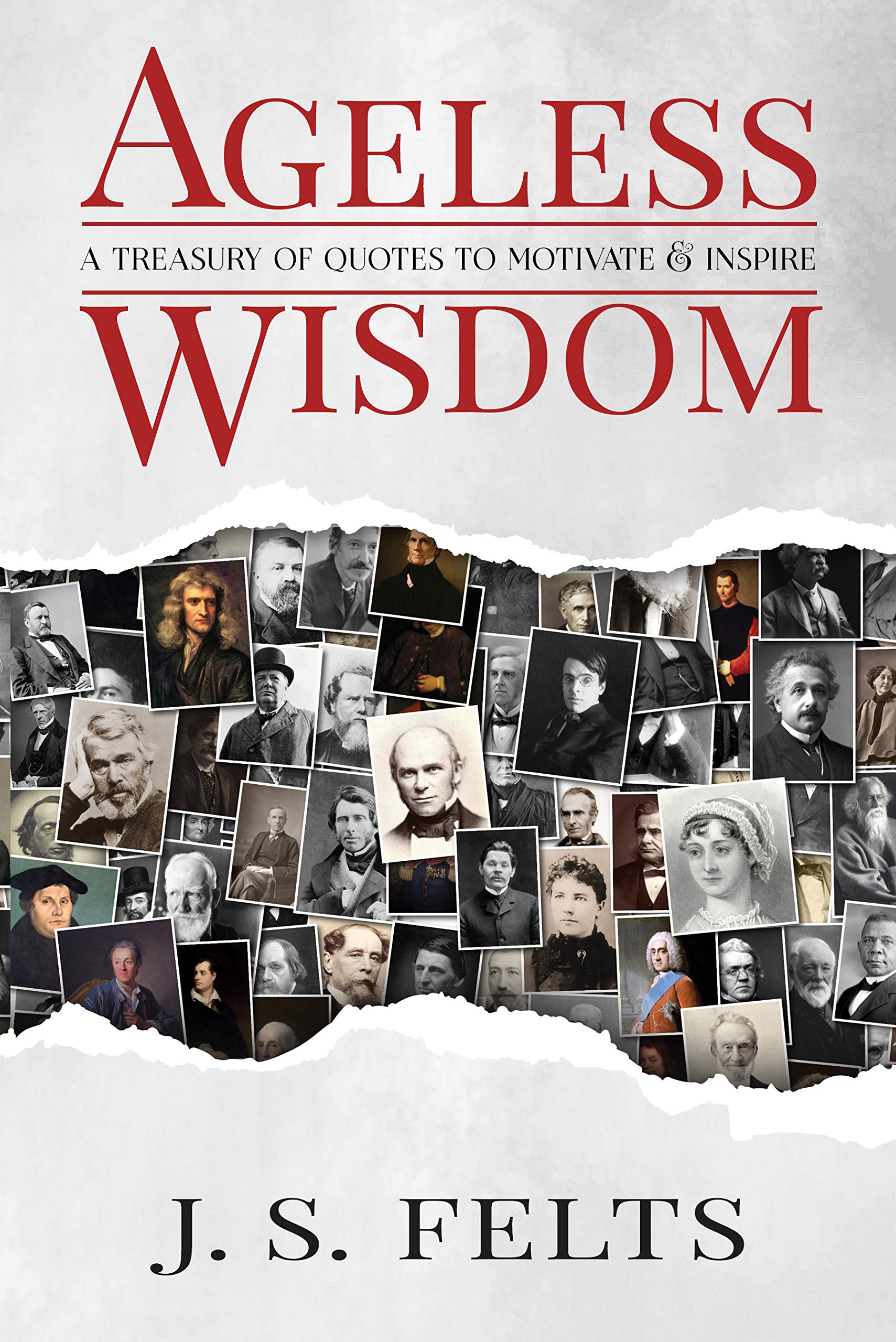 Ageless Wisdom: A Treasury of Quotes to Motivate & Inspire by J.S ...