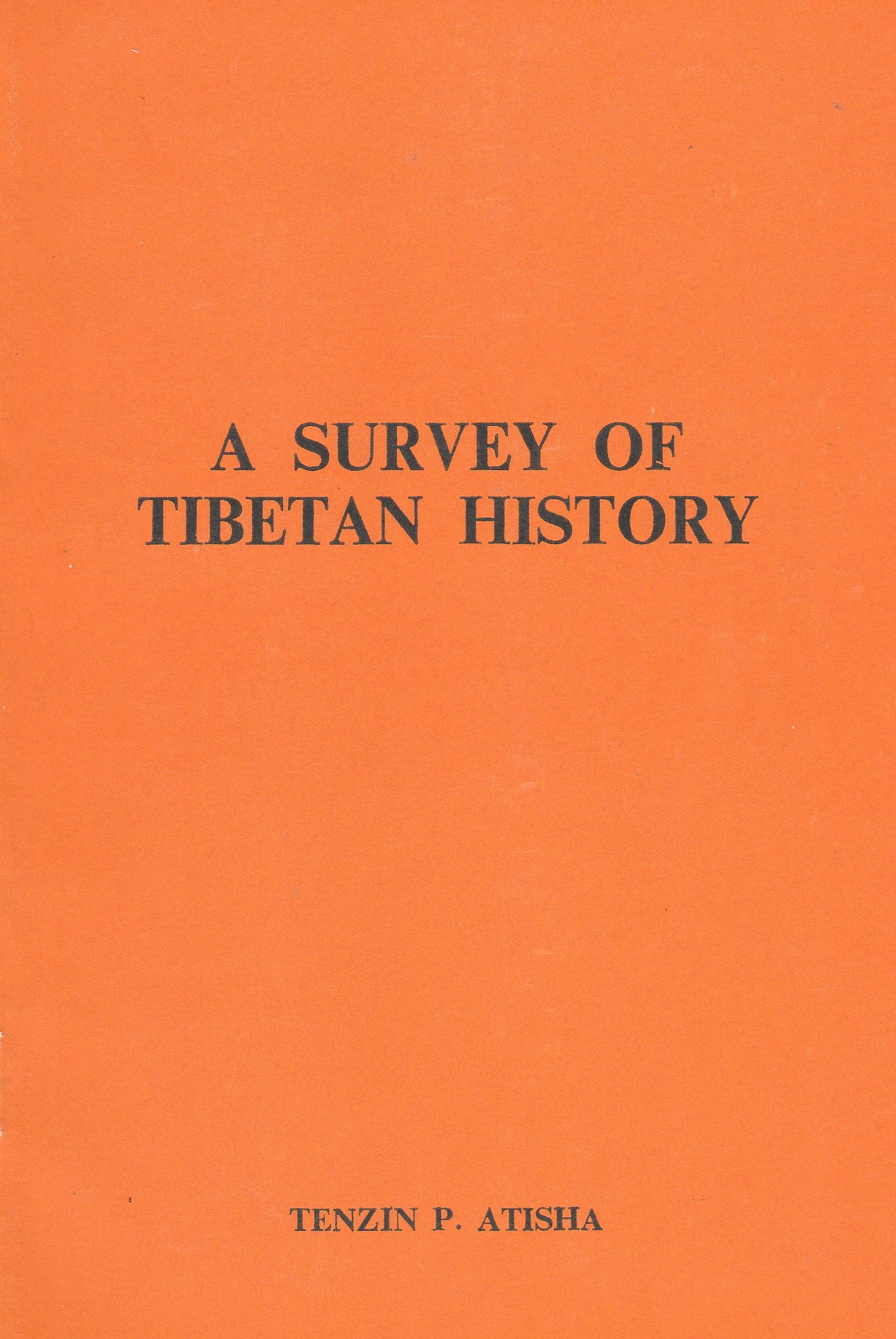 A Survey of Tibetan History by Tenzin P. Atisha | Goodreads