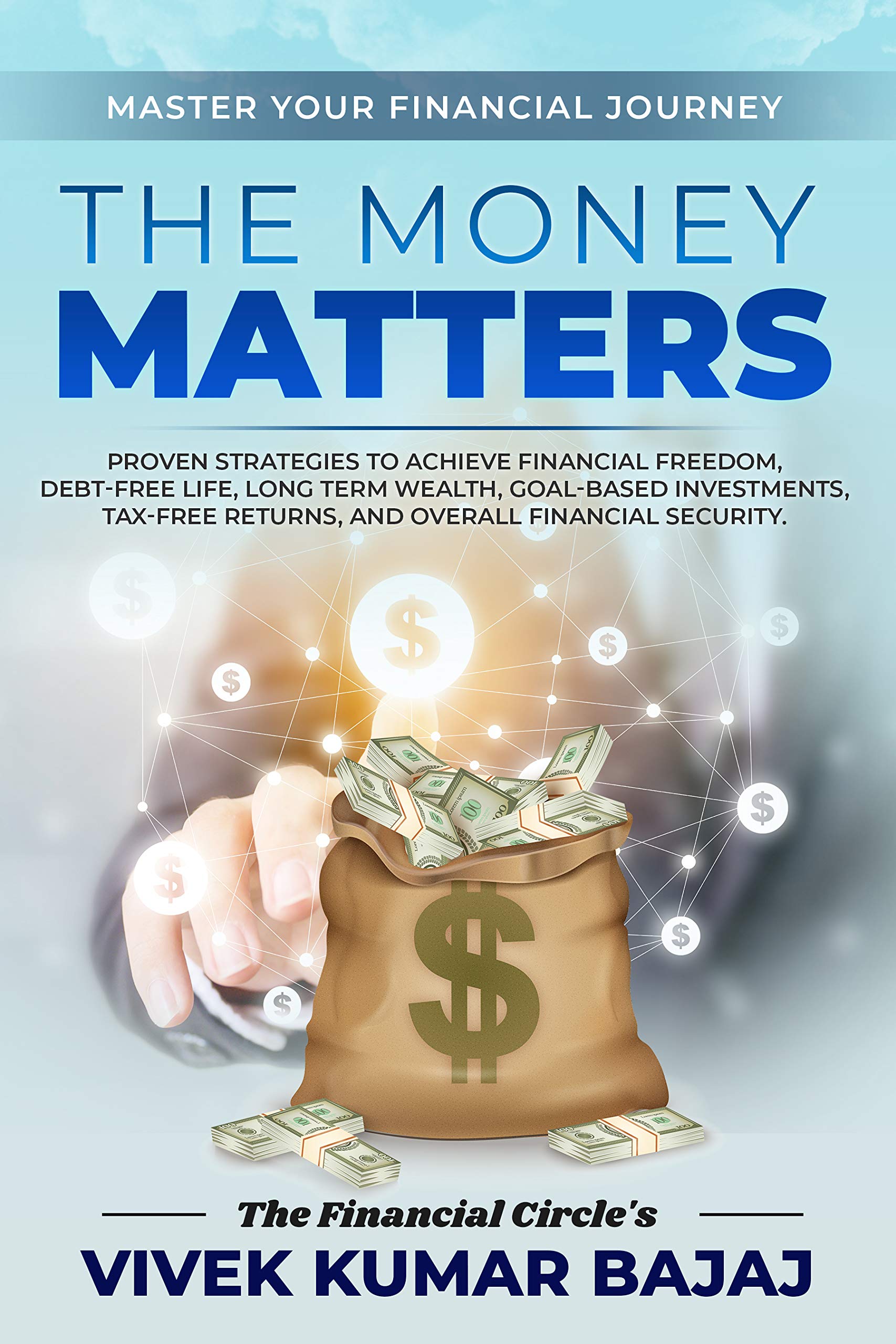 THE MONEY MATTERS: Proven strategies to achieve financial freedom, debt ...